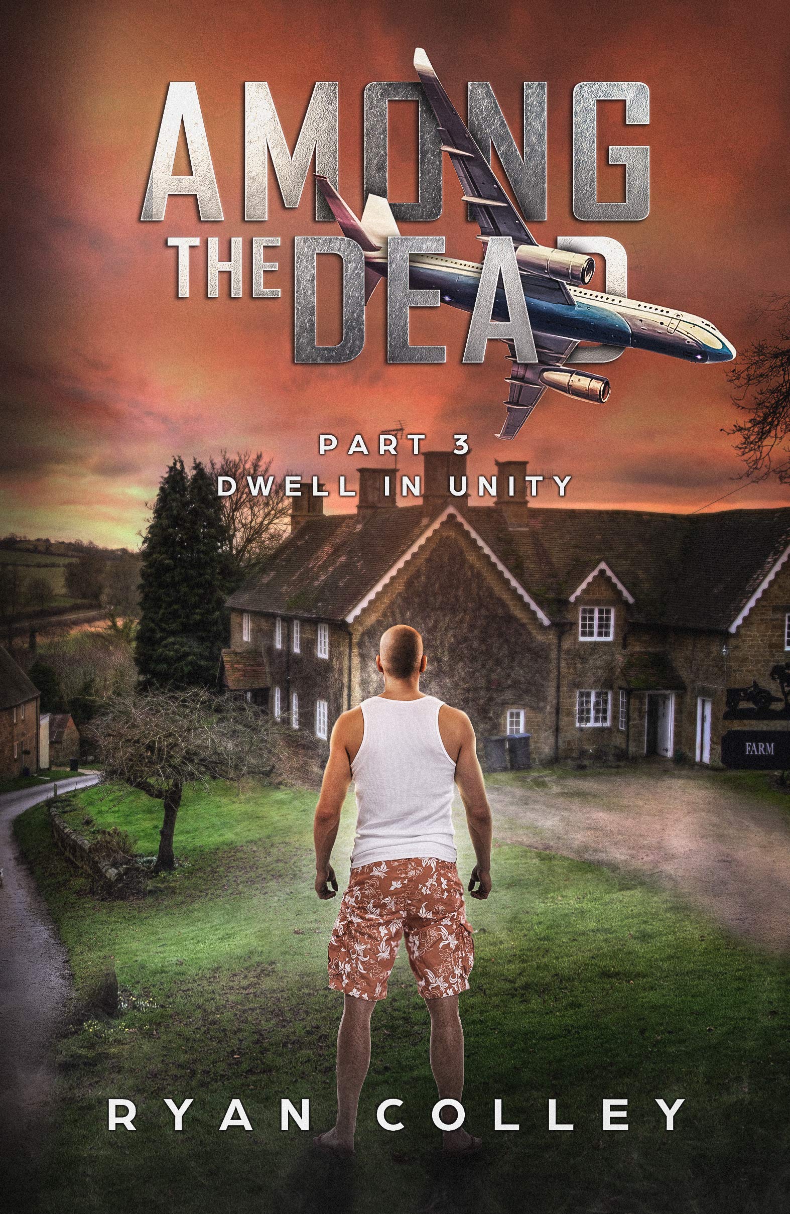 Among the Dead: Part Three: Dwell In Unity by Ryan Colley | Goodreads
