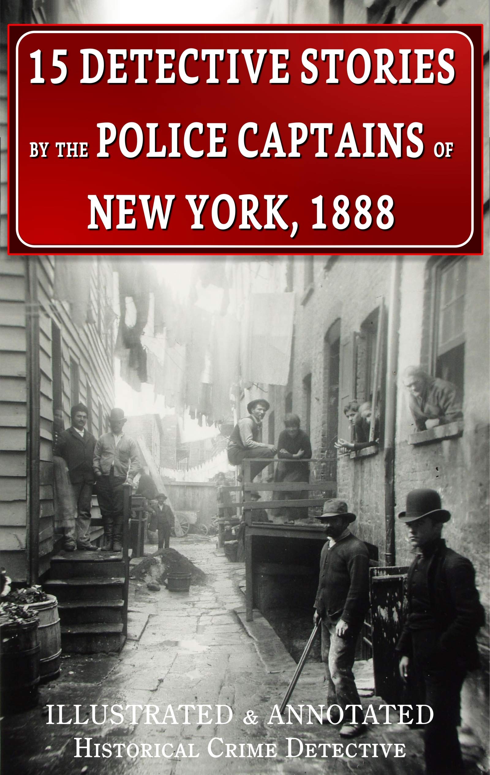 15 Detective Stories by the Police Captains of New York, 1888 by ...