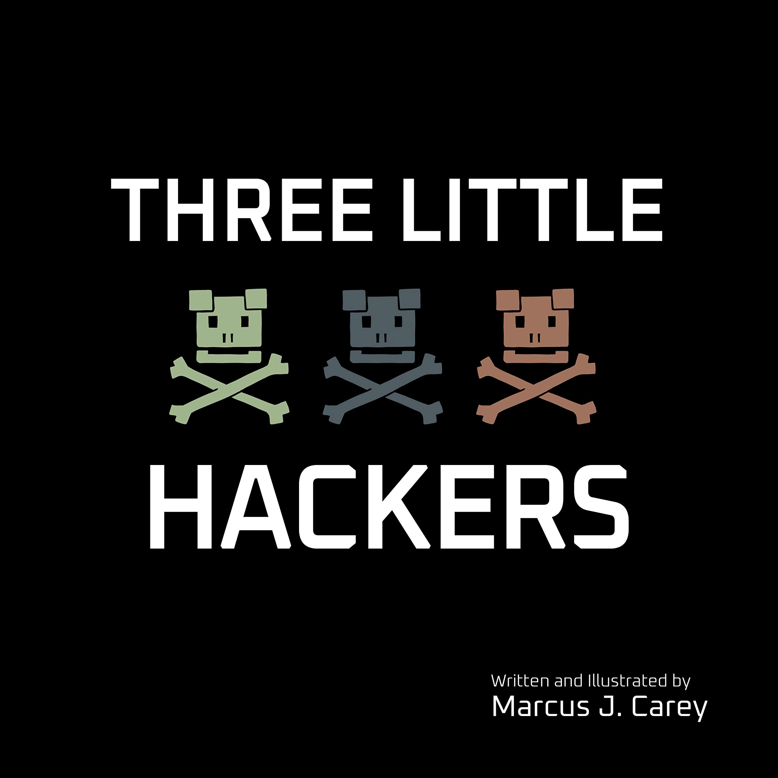 Three Little Hackers by Marcus J. Carey | Goodreads
