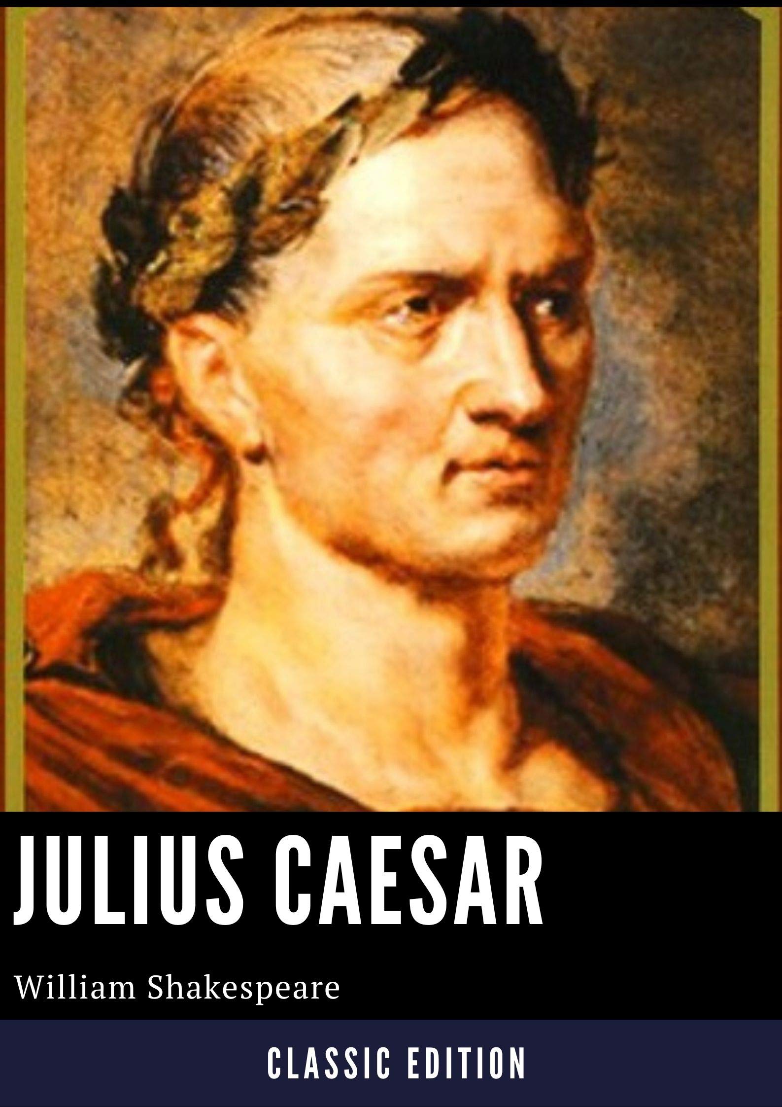 Julius Caesar: (CLASSIC EDITION) by William Shakespeare | Goodreads