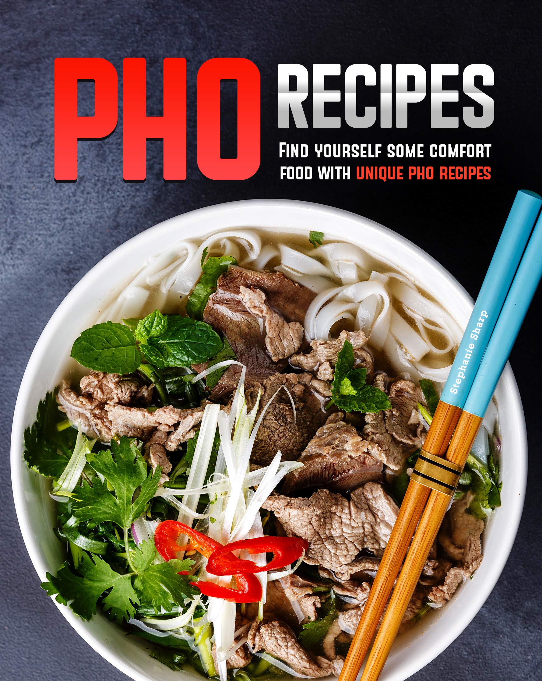 Pho Recipes by Stephanie Sharp | Goodreads