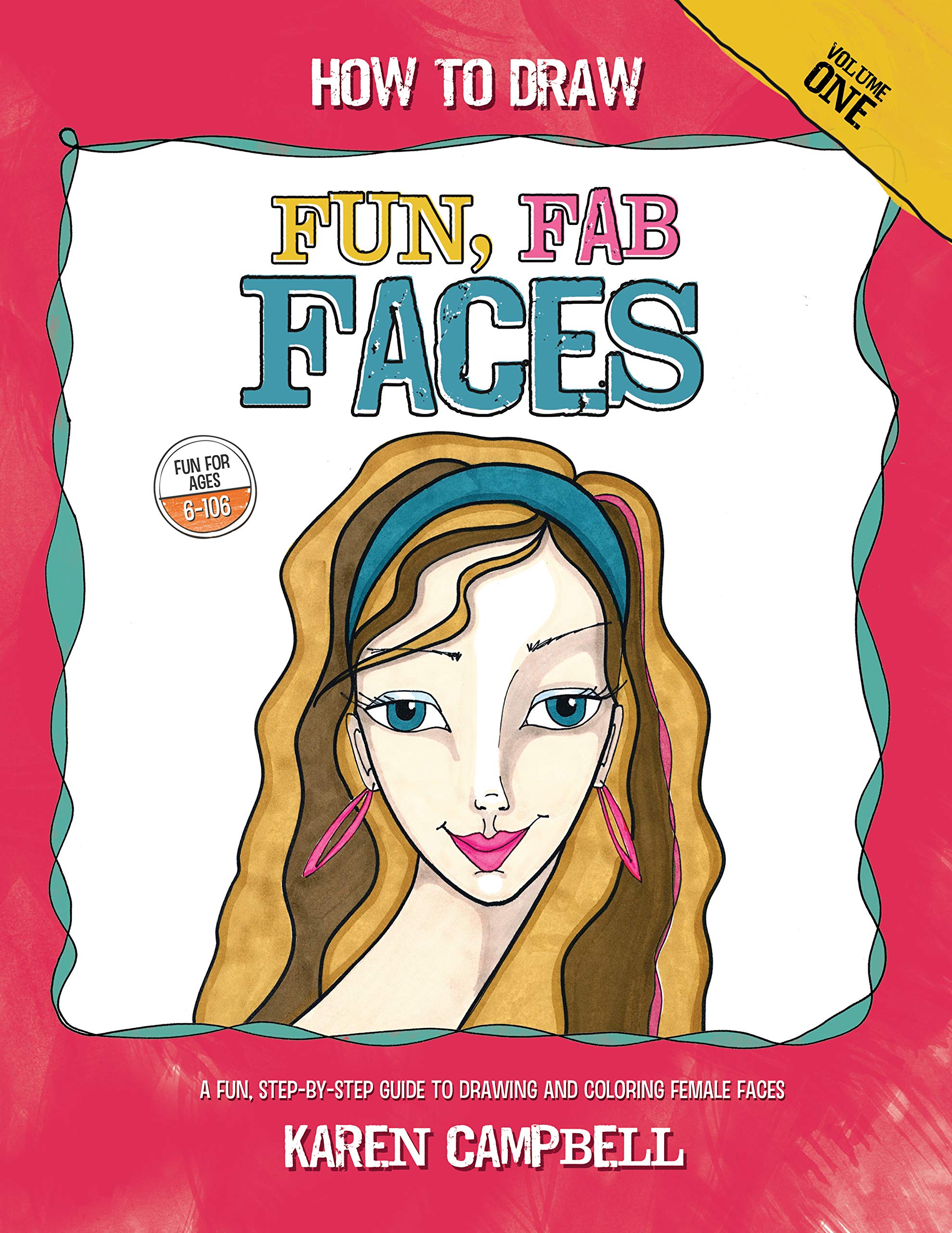 How to Draw Fun, Fab Faces: An Easy Step-by-Step Guide to Drawing and ...