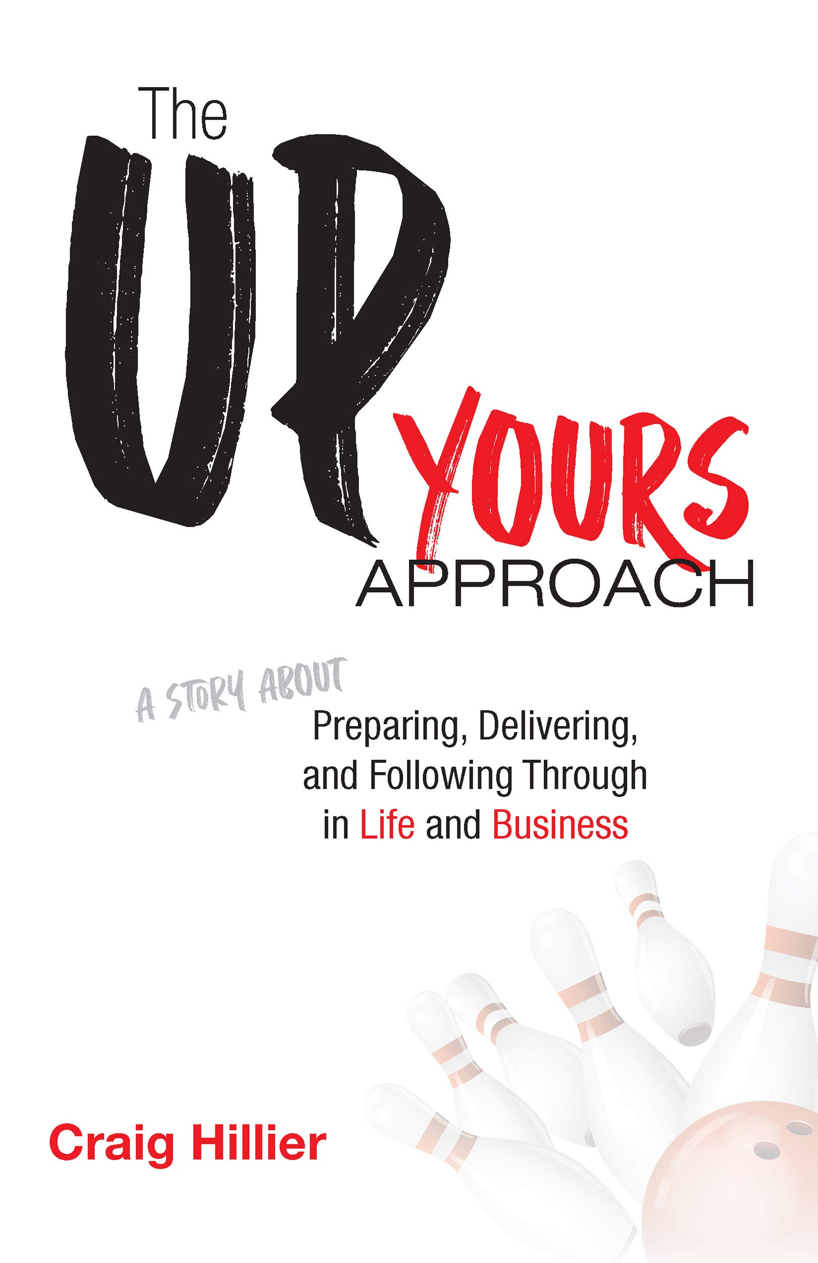 The Up Yours Approach: A Story About Preparing, Delivering, and ...