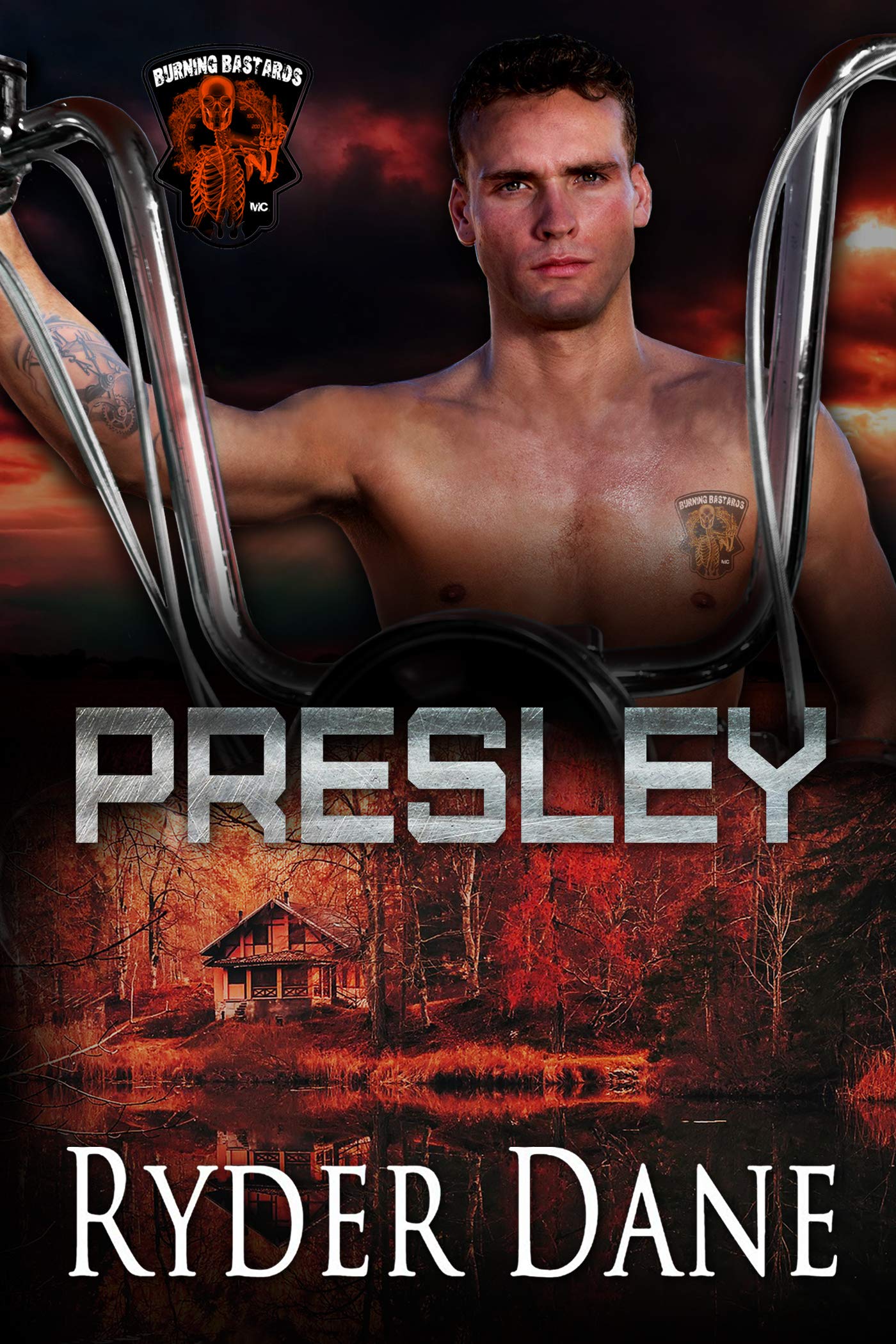 Presley: Burning Bastards MC Book 5 by Ryder Dane | Goodreads