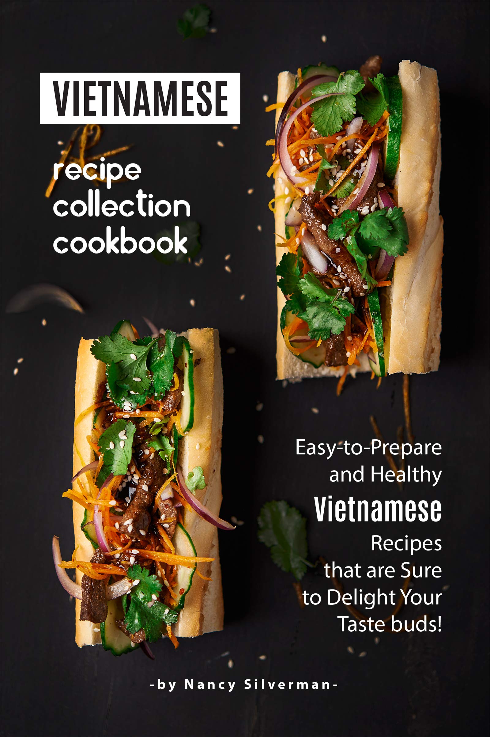 Vietnamese Recipe Collection Cookbook: Easy-to-Prepare and Healthy ...