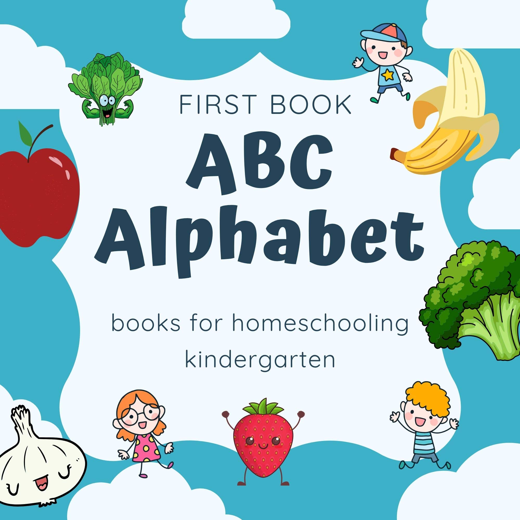 Abc Alphabet Books For Homeschooling Kindergarten First Book Learn Abc Alphabet Books For Homeschooling Kindergarten First Book Learn