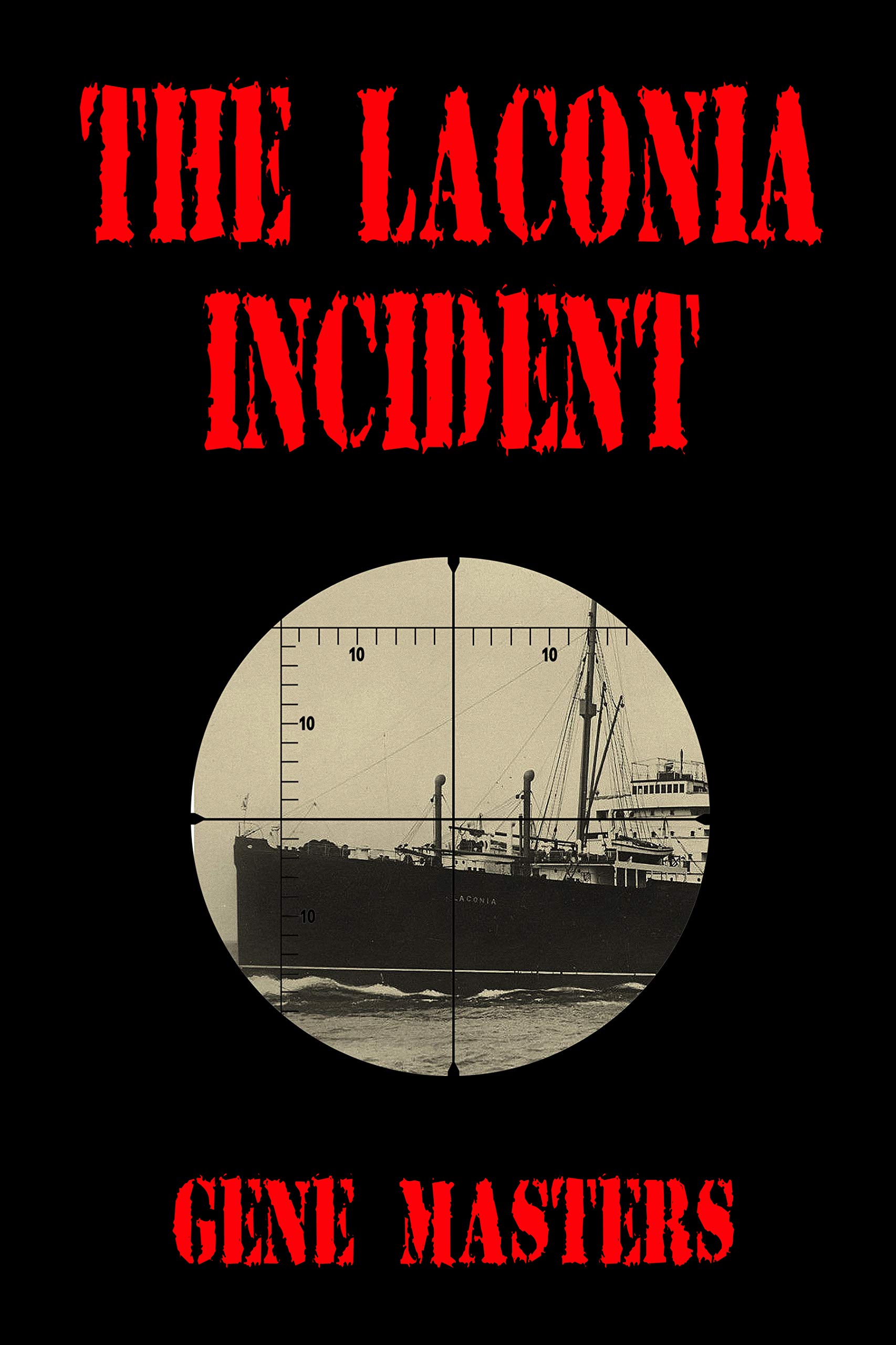 The Laconia Incident by Gene Masters | Goodreads