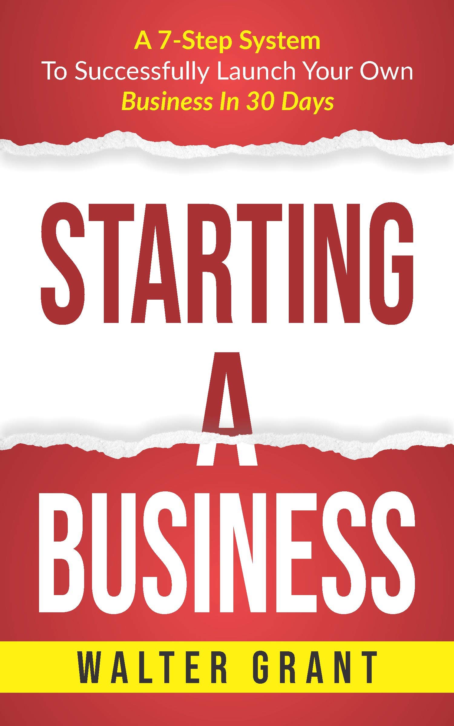 Starting a Business: A 7-Step System to Successfully Launch Your Own ...