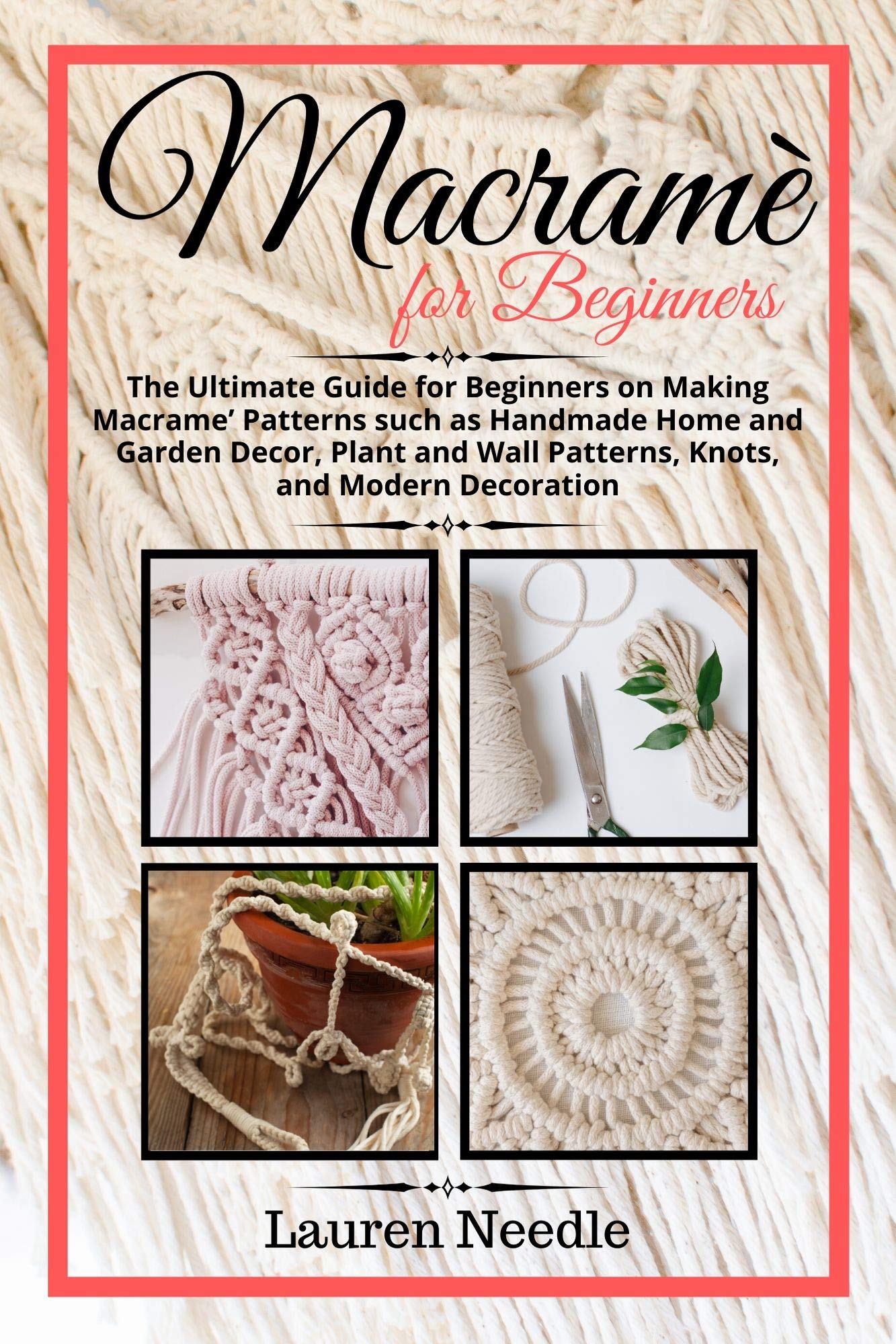 Macramè for Beginners: Ultimate Guide for Beginners on Making Macramè ...