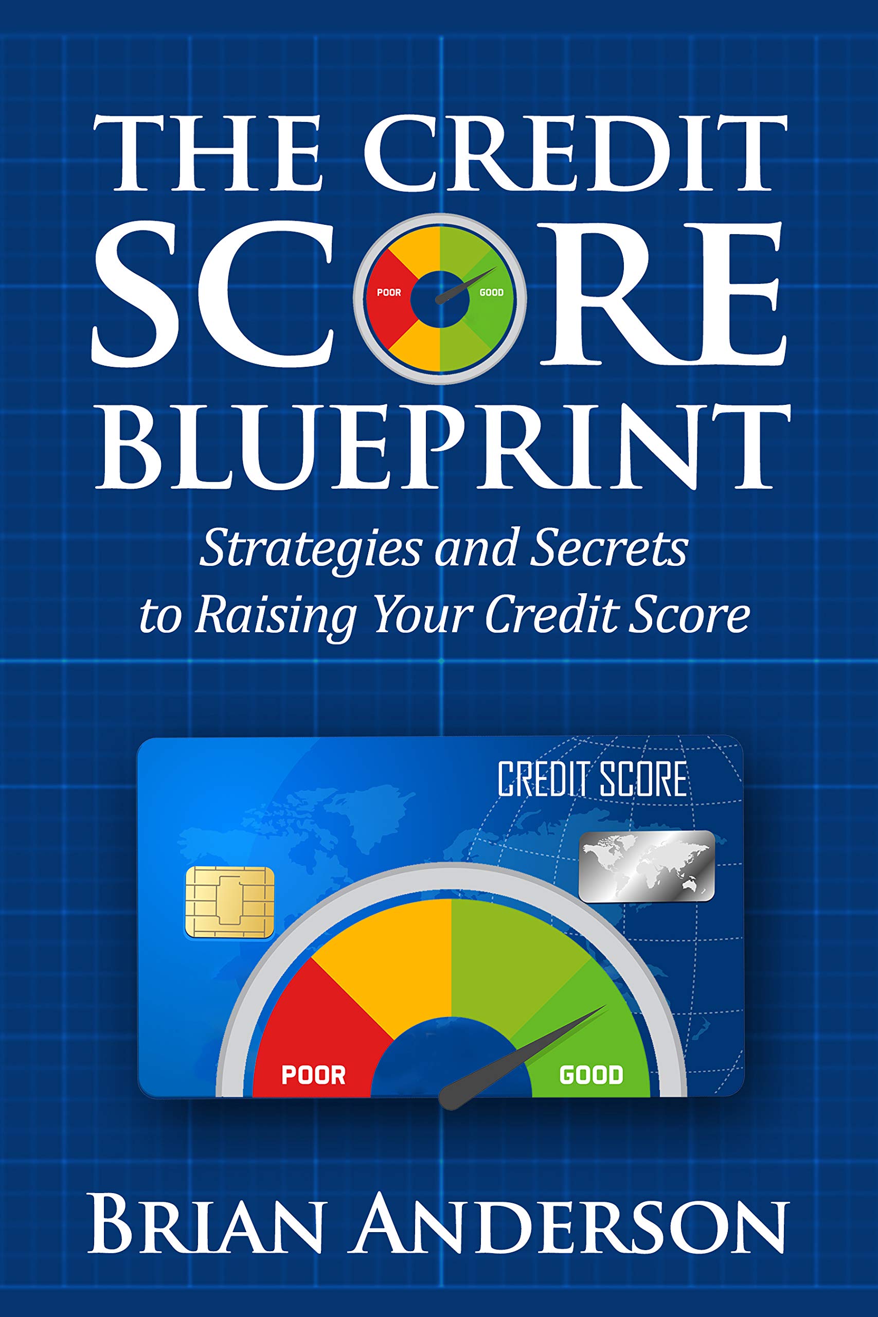 The Credit Score Blueprint: Strategies and Secrets to Raising Your ...
