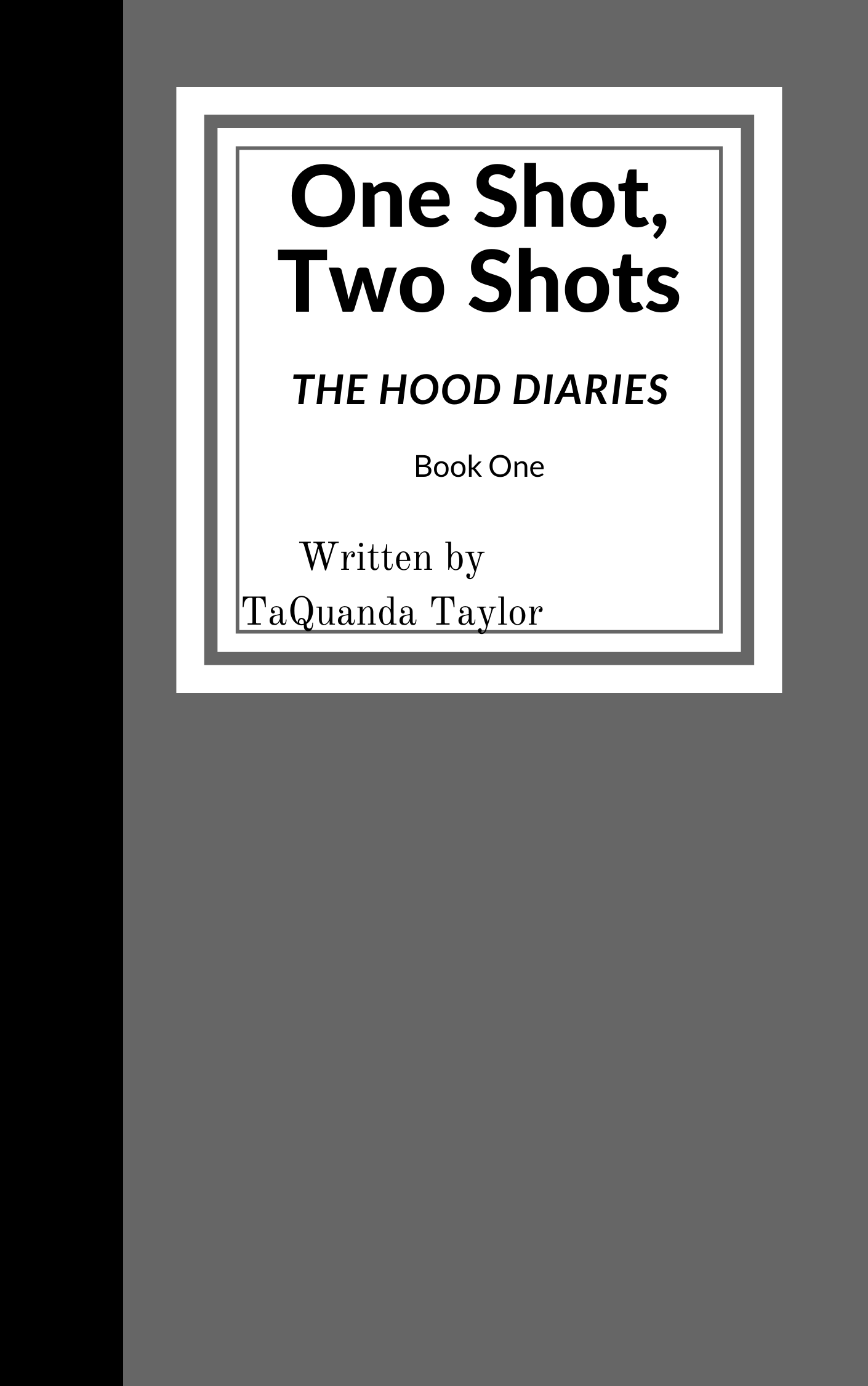 One Shot, Two Shots (Hood Diaries, the, #1) by TaQuanda Taylor | Goodreads