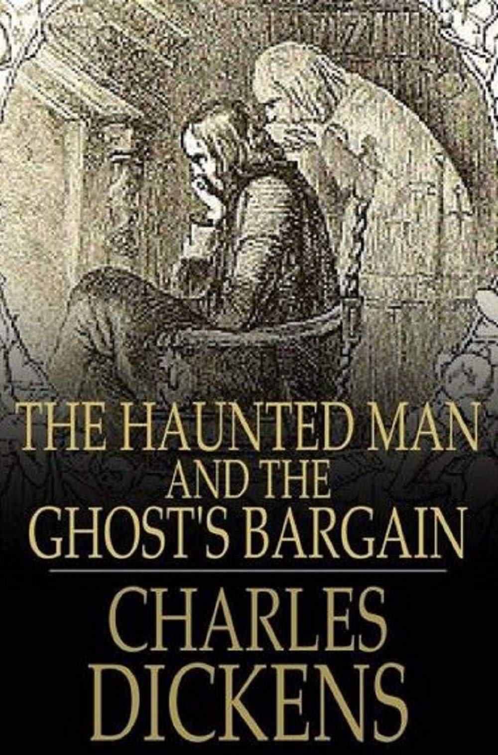 The Haunted Man and the Ghost's Bargain Illustrated by Charles Dickens ...
