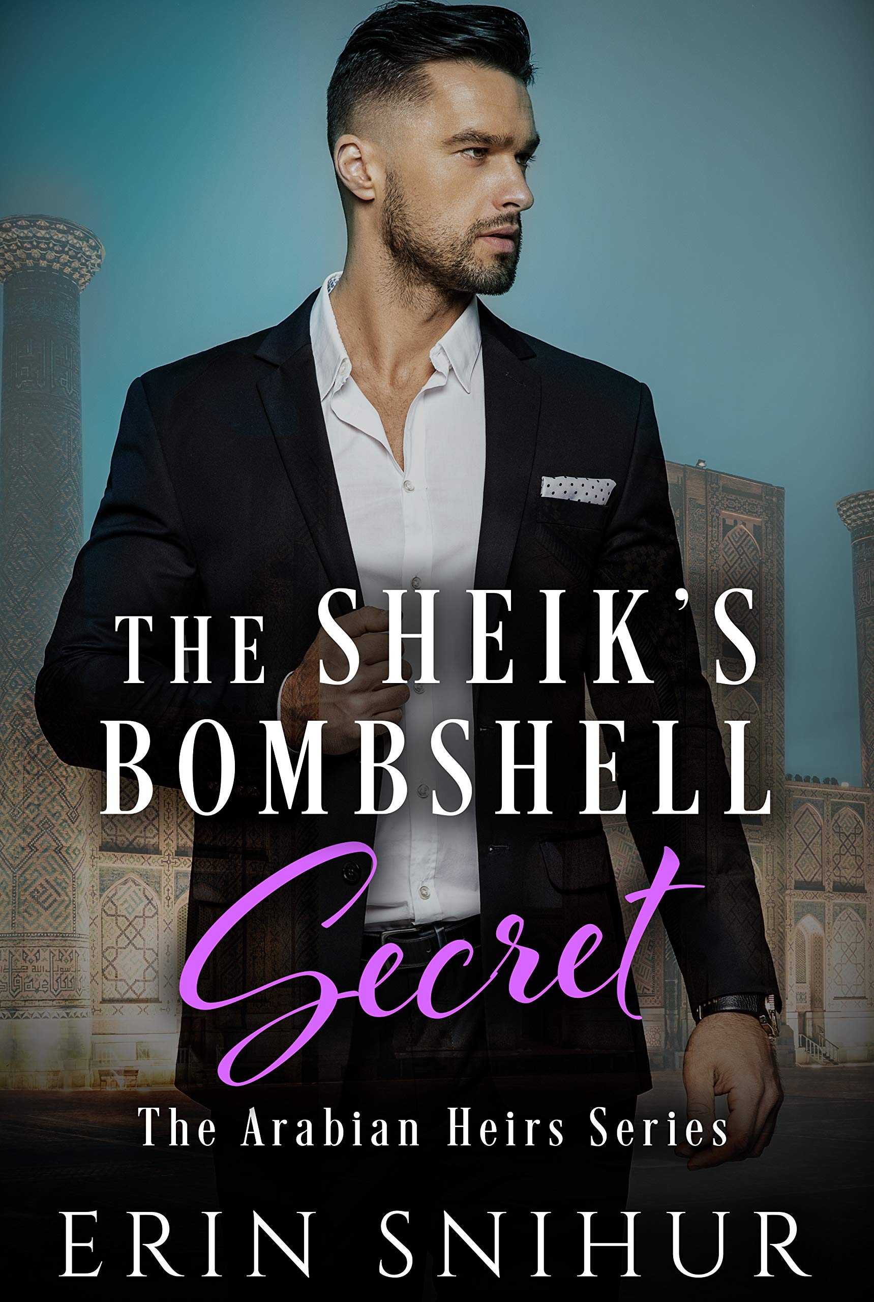 The Sheik's Bombshell Secret (The Arabian Heirs, #2) by Erin Snihur ...