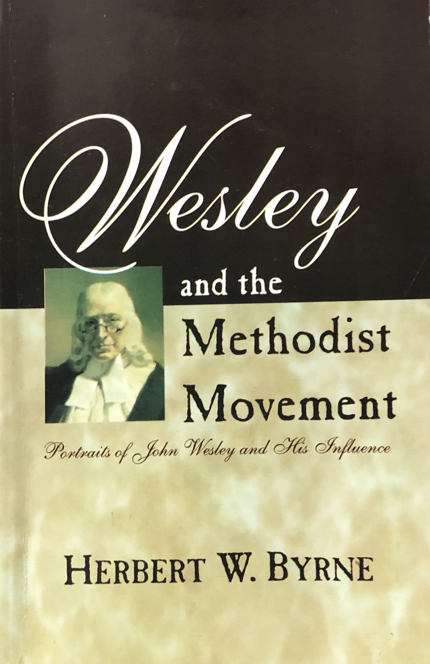 Wesley and the Methodist Movement: Portraits of John Wesley and His ...