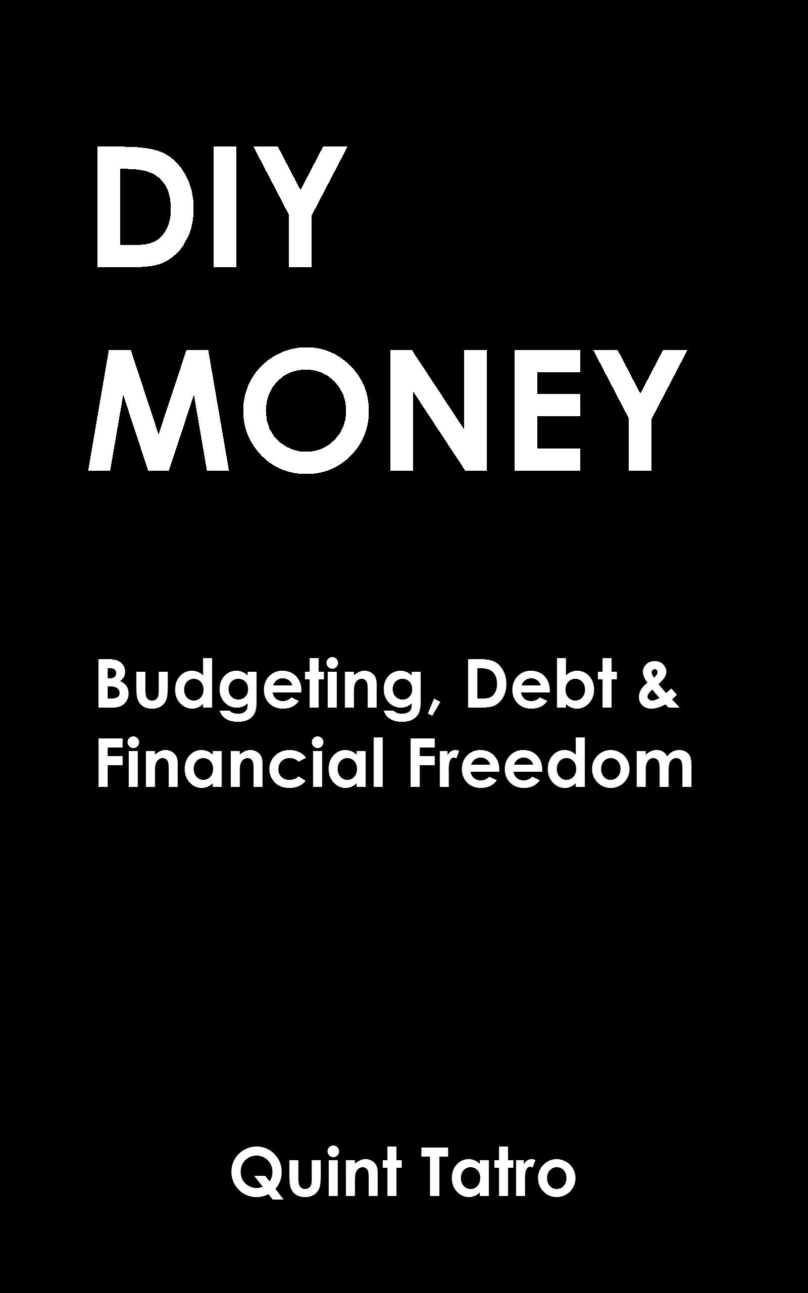 DIY Money: Budgeting, Debt & Financial Freedom - A proven system for ...