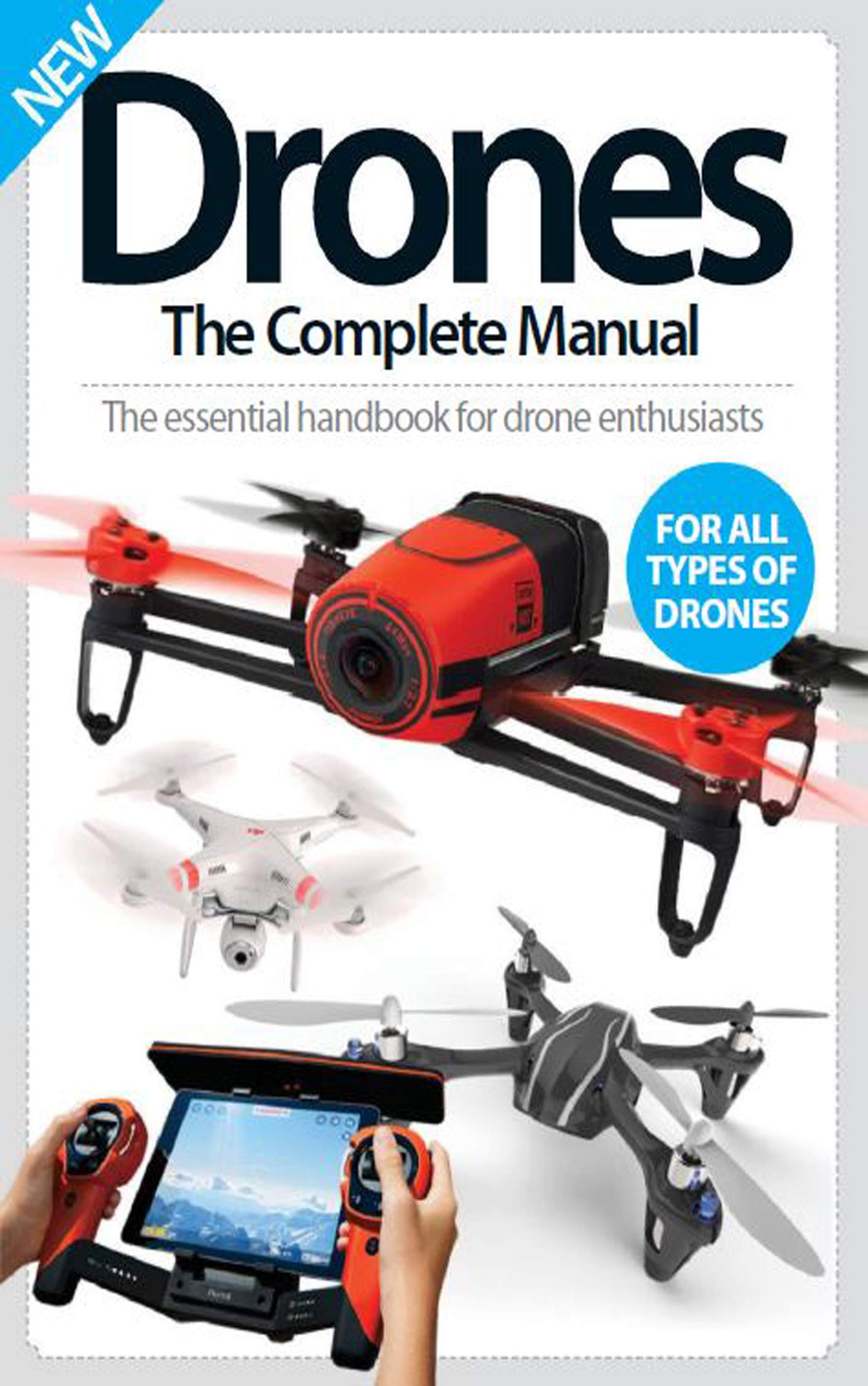 DRONES: The Complete Manual THE ESSENTIAL HANDBOOK FOR DRONE ...