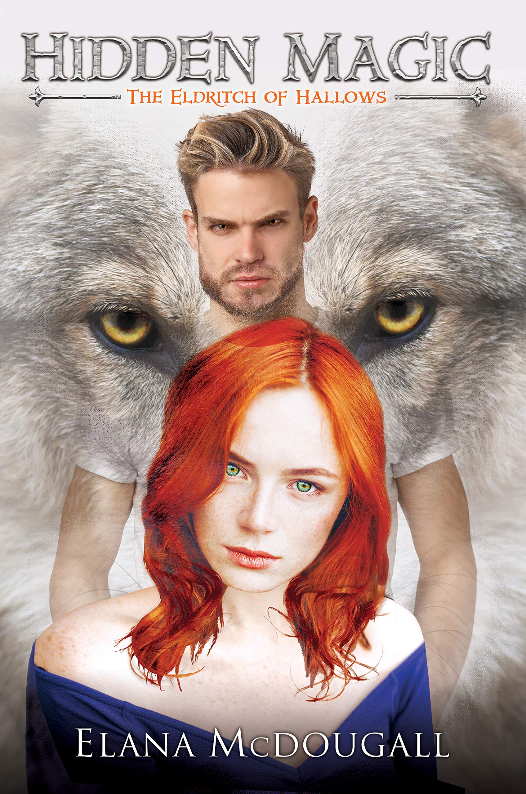 Hidden Magic: The Eldritch of Hallows by Elana McDougall | Goodreads