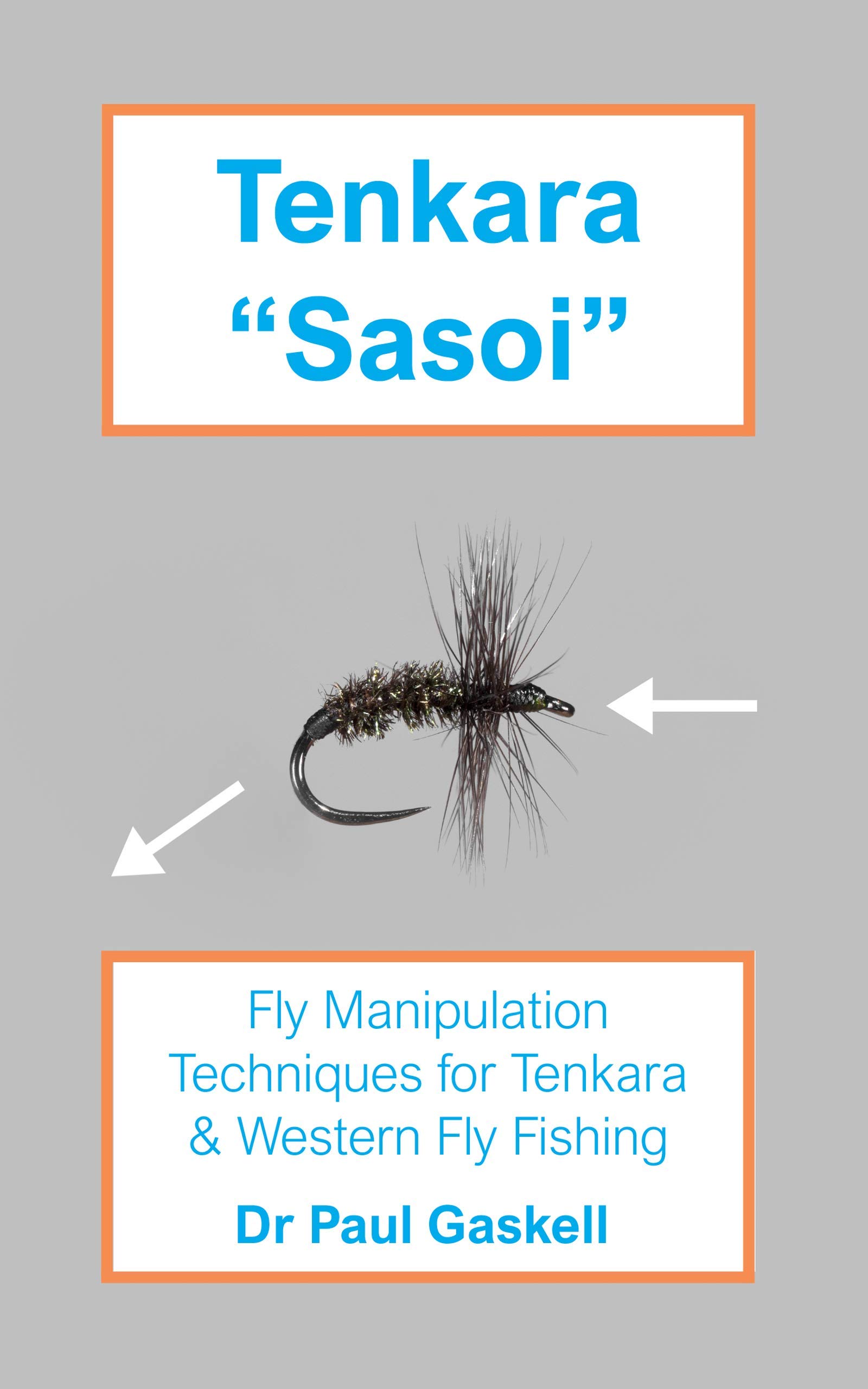 Tenkara "Sasoi": Fly Manipulation Techniques for Tenkara & Western Fly ...
