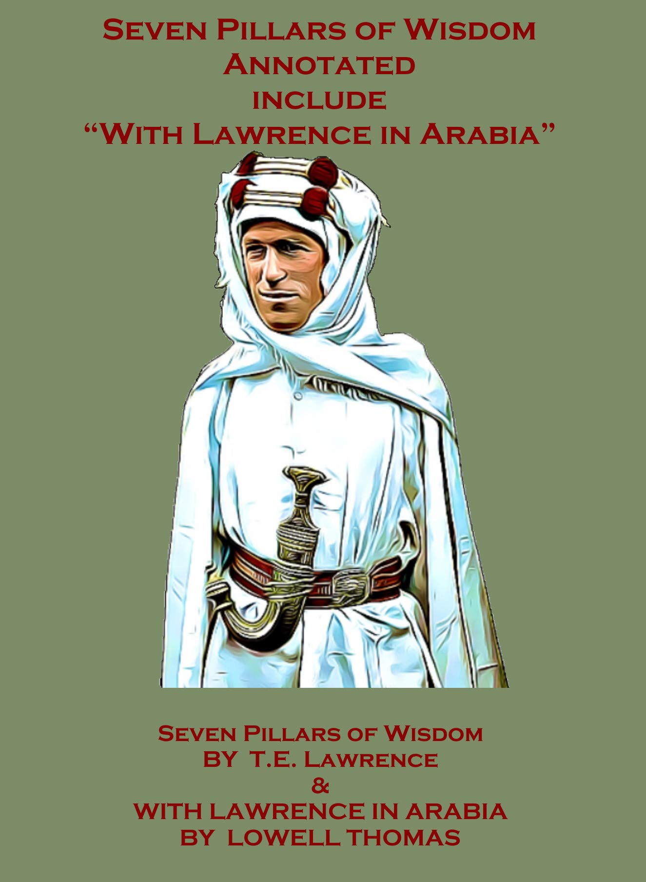Seven Pillars of Wisdom Annotated include “With Lawrence in Arabia” by ...