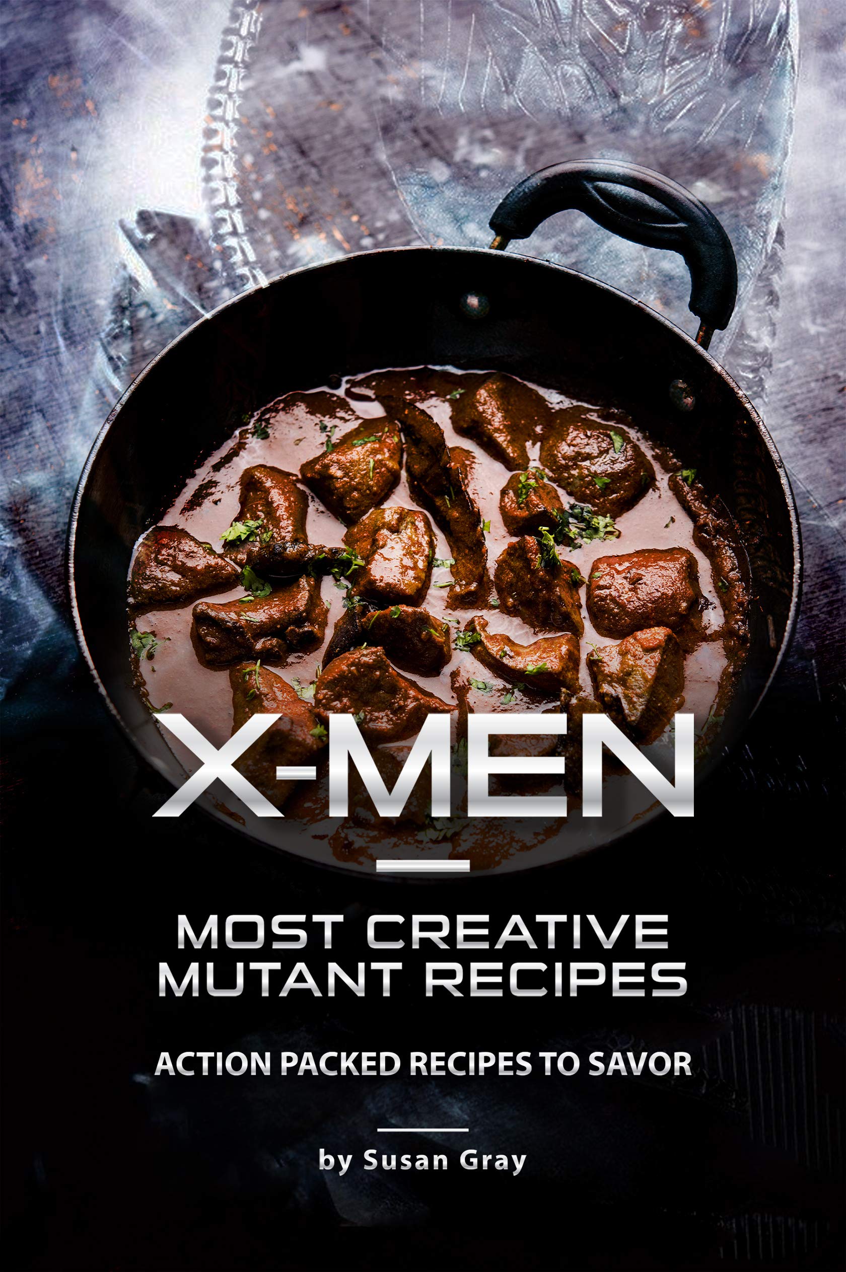 X-Men - Most Creative Mutant Recipes: Action Packed Recipes to Savor by ...