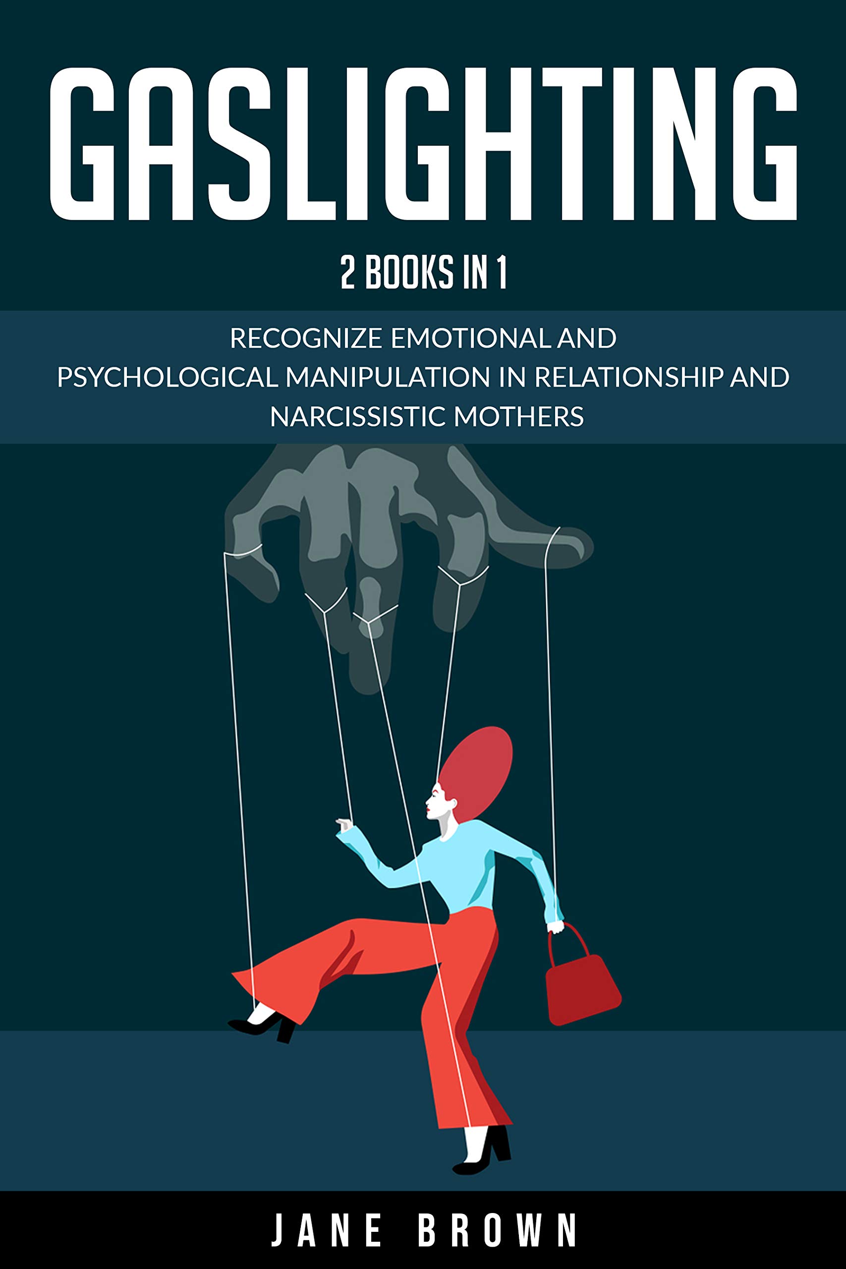 Gaslighting: 2 BOOKS IN 1 Recognize Emotional And Psychological ...