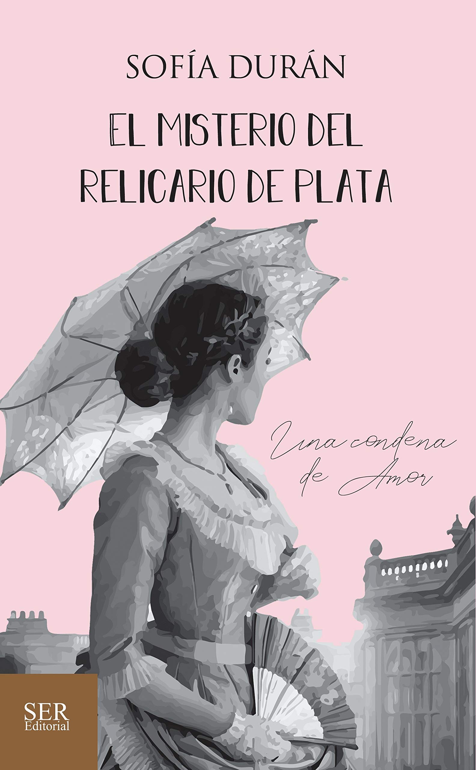 El misterio del relicario de plata: Una condena de amor by Sofía Durán | Goodreads