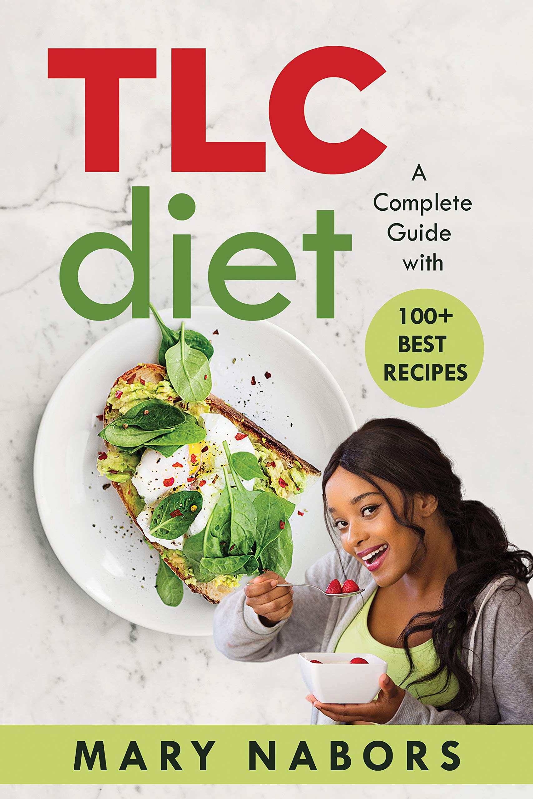 TLC Diet: A Complete Guide with 100+ Best Recipes by Mary Nabors ...