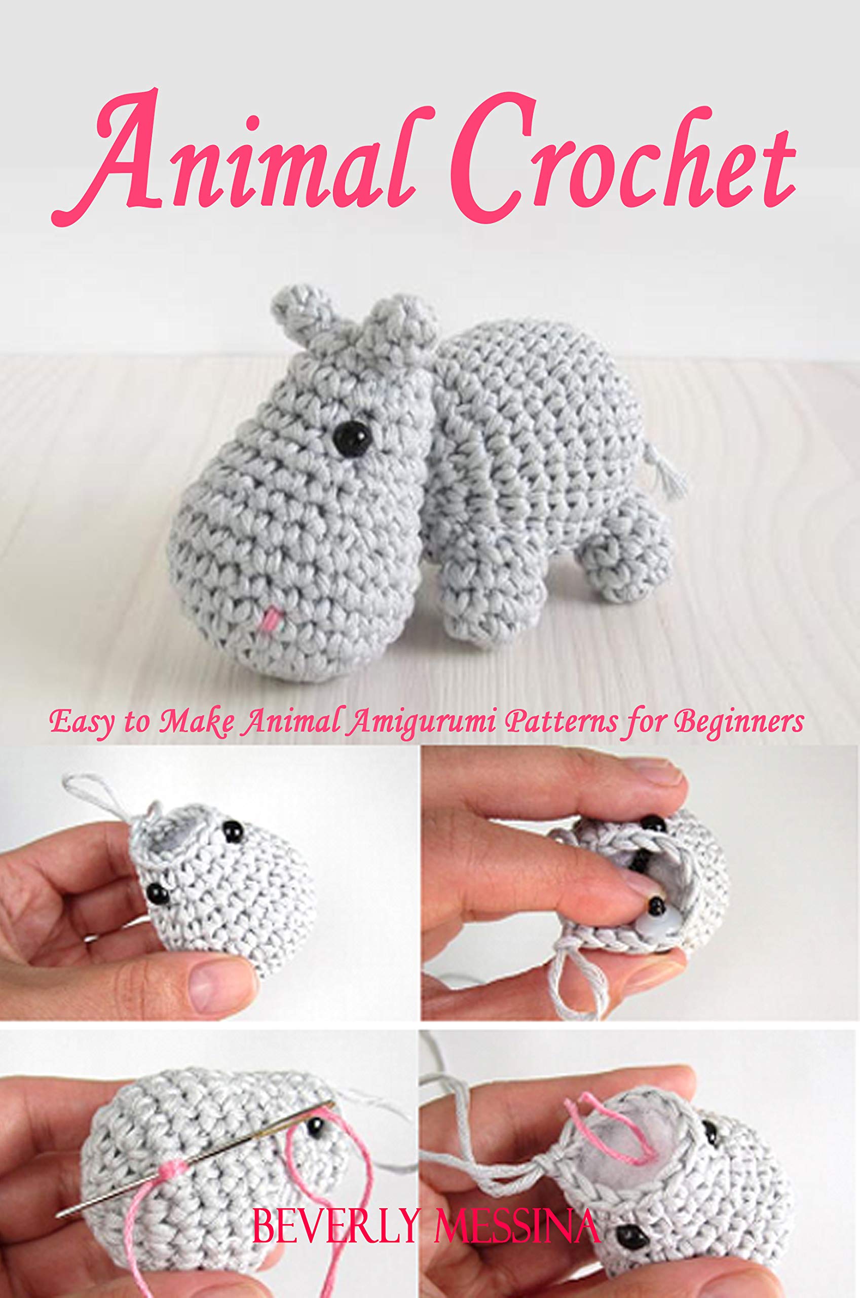 Animal Crochet: Easy to Make Animal Amigurumi Patterns for Beginners by ...