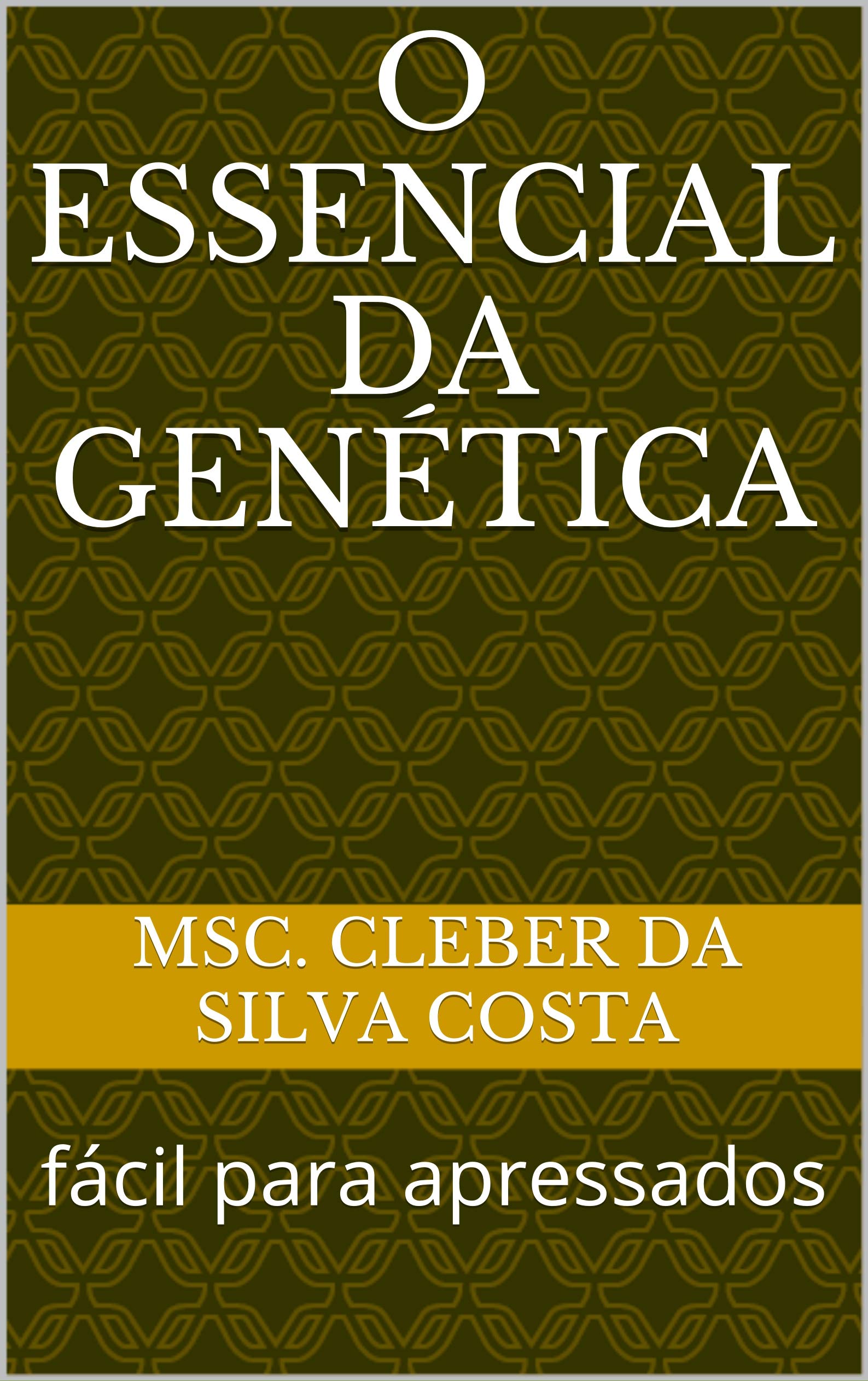 Genética: fácil para apressados by Cleber da Silva Costa | Goodreads