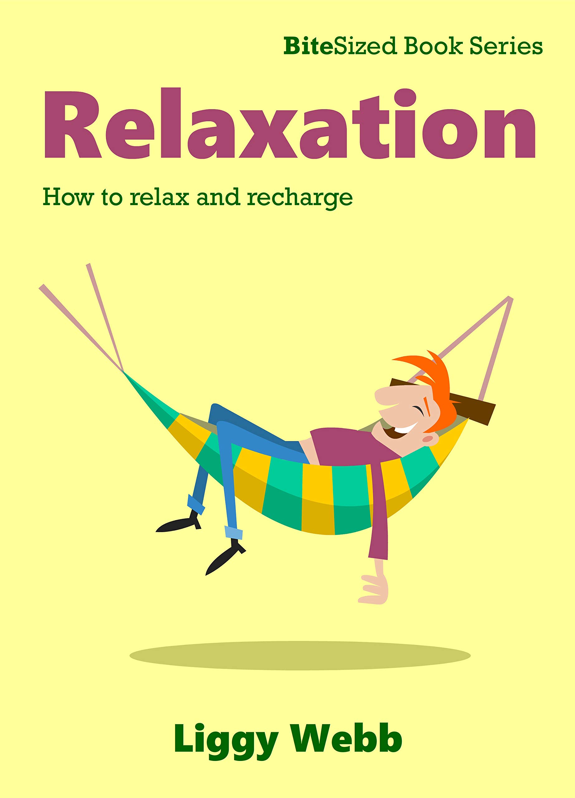 Relaxation: How to relax and recharge (BiteSized Book) by Liggy Webb ...