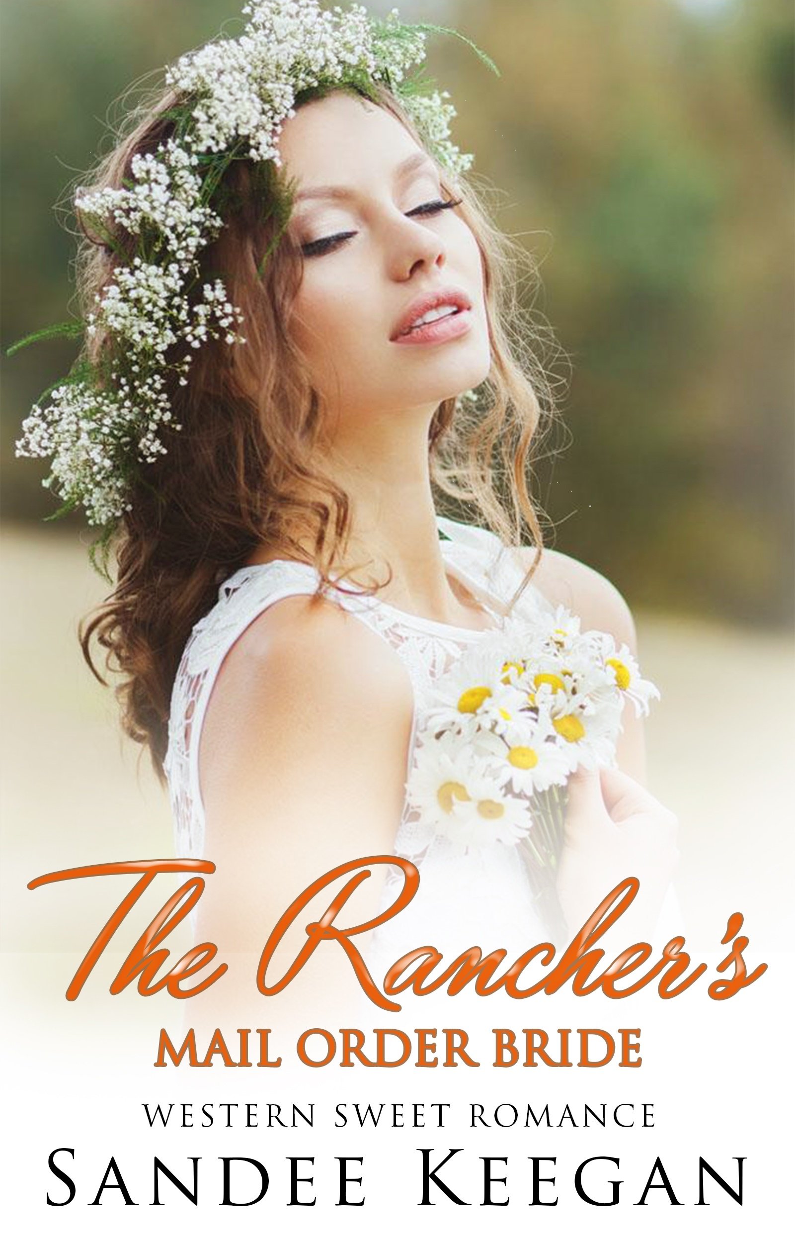 The Rancher's Mail Order Bride: Western Sweet Romance by Sandee Keegan ...