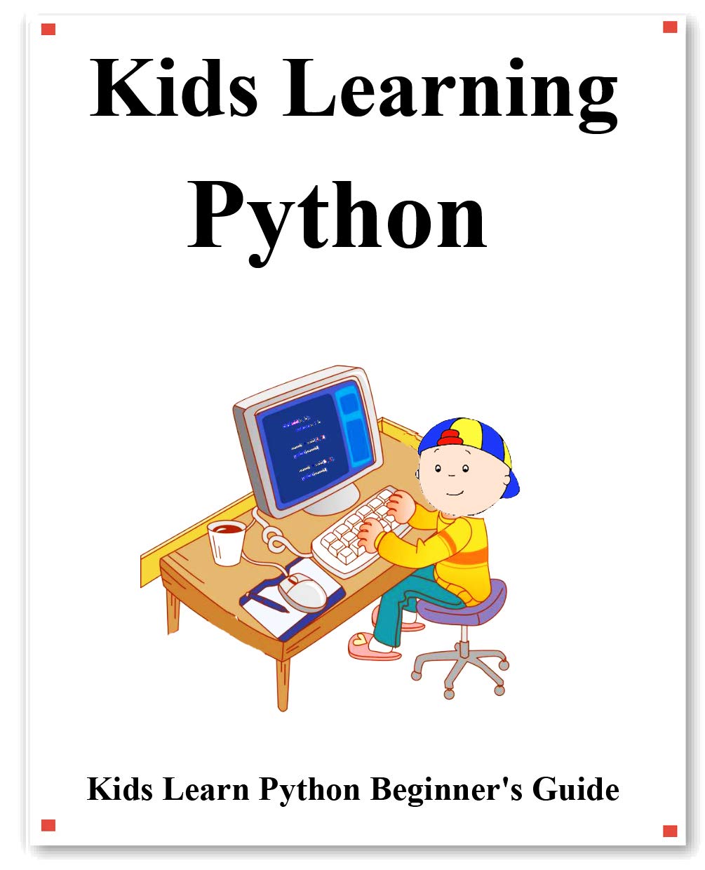 Kids Learning Python: Kids learn coding like playing games by Yang Hu ...