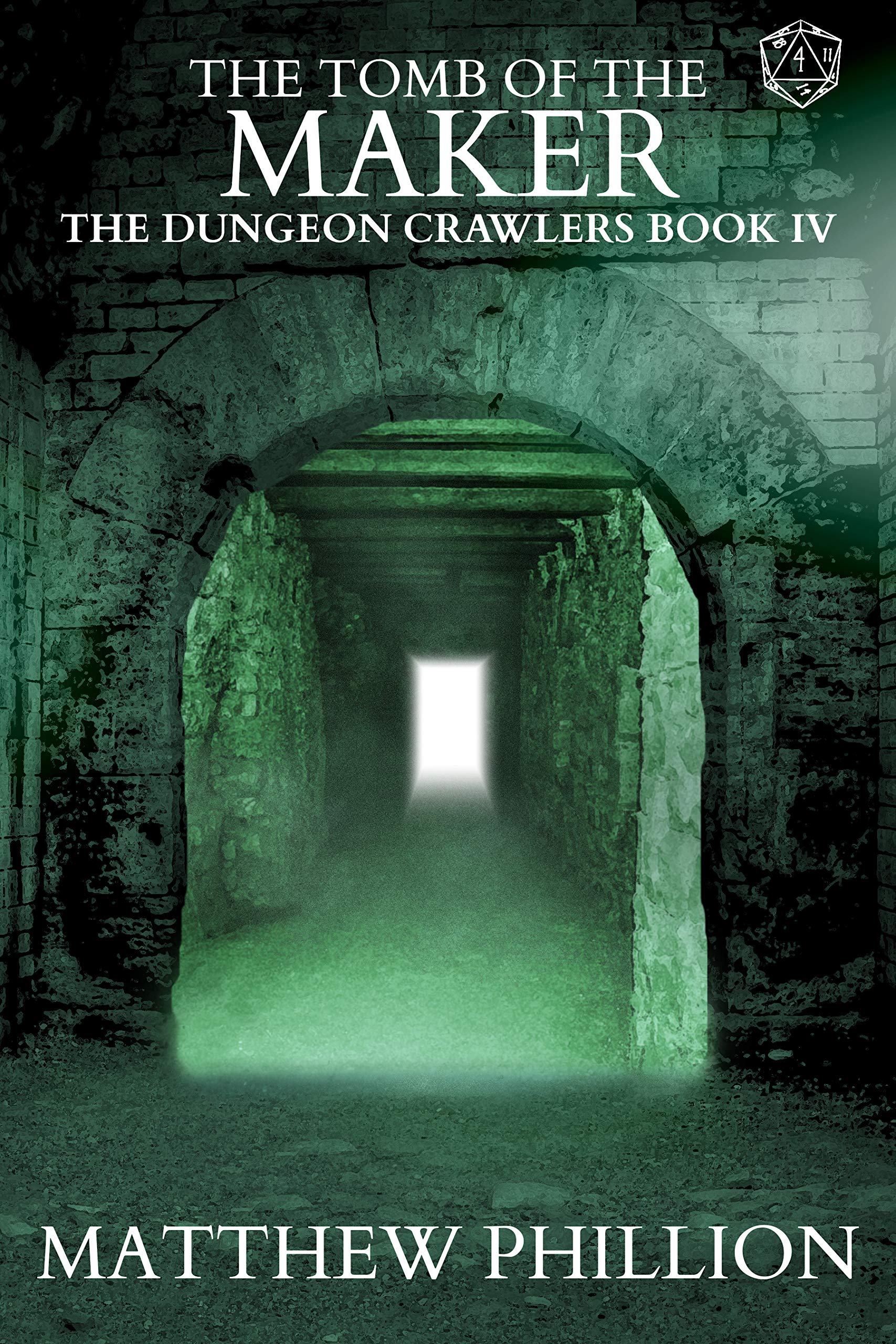 The Tomb of the Maker: The Dungeon Crawlers Book IV by Matthew Phillion ...
