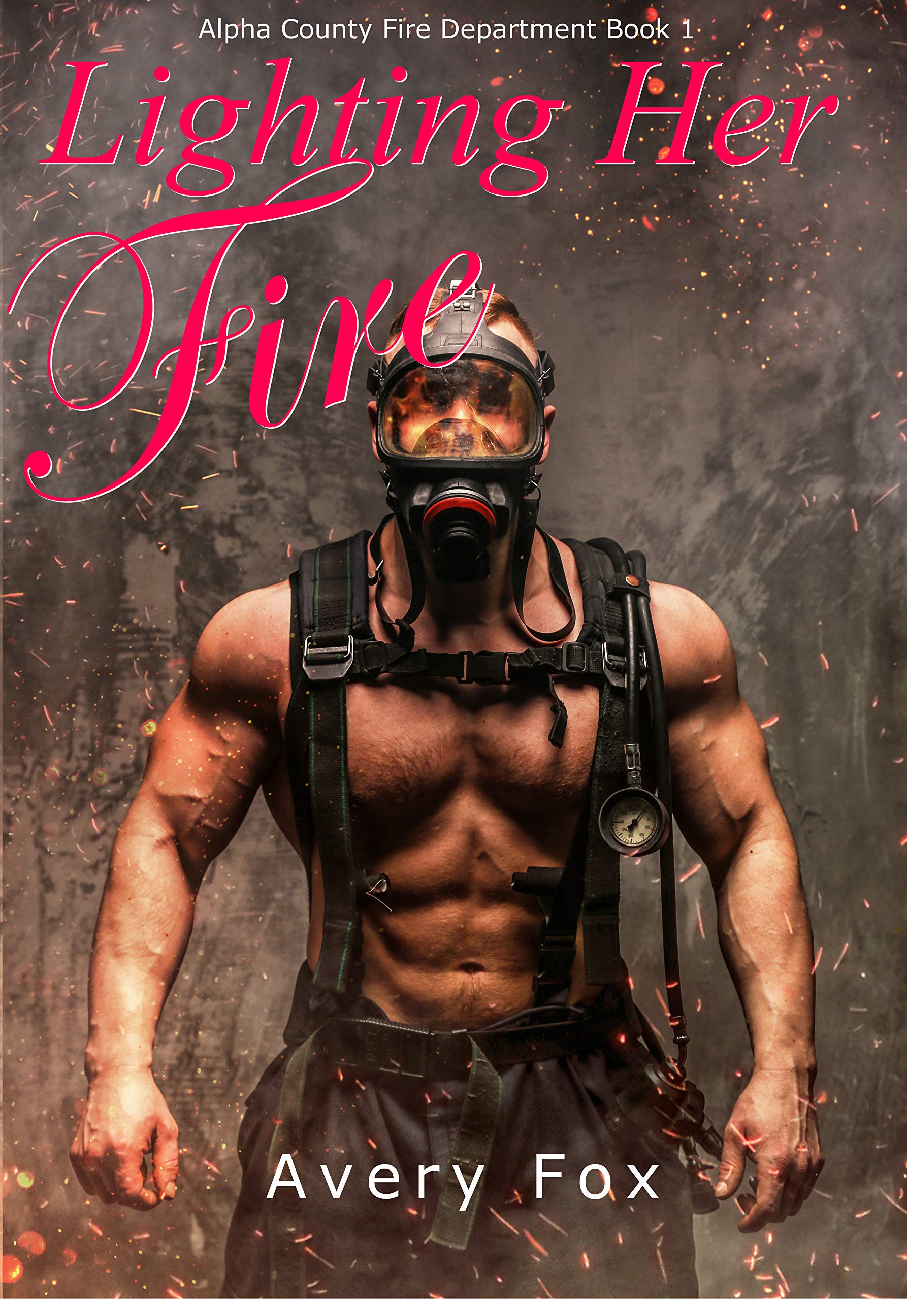 Lighting Her Fire (Alpha County Fire Department #1) by Avery Fox | Goodreads