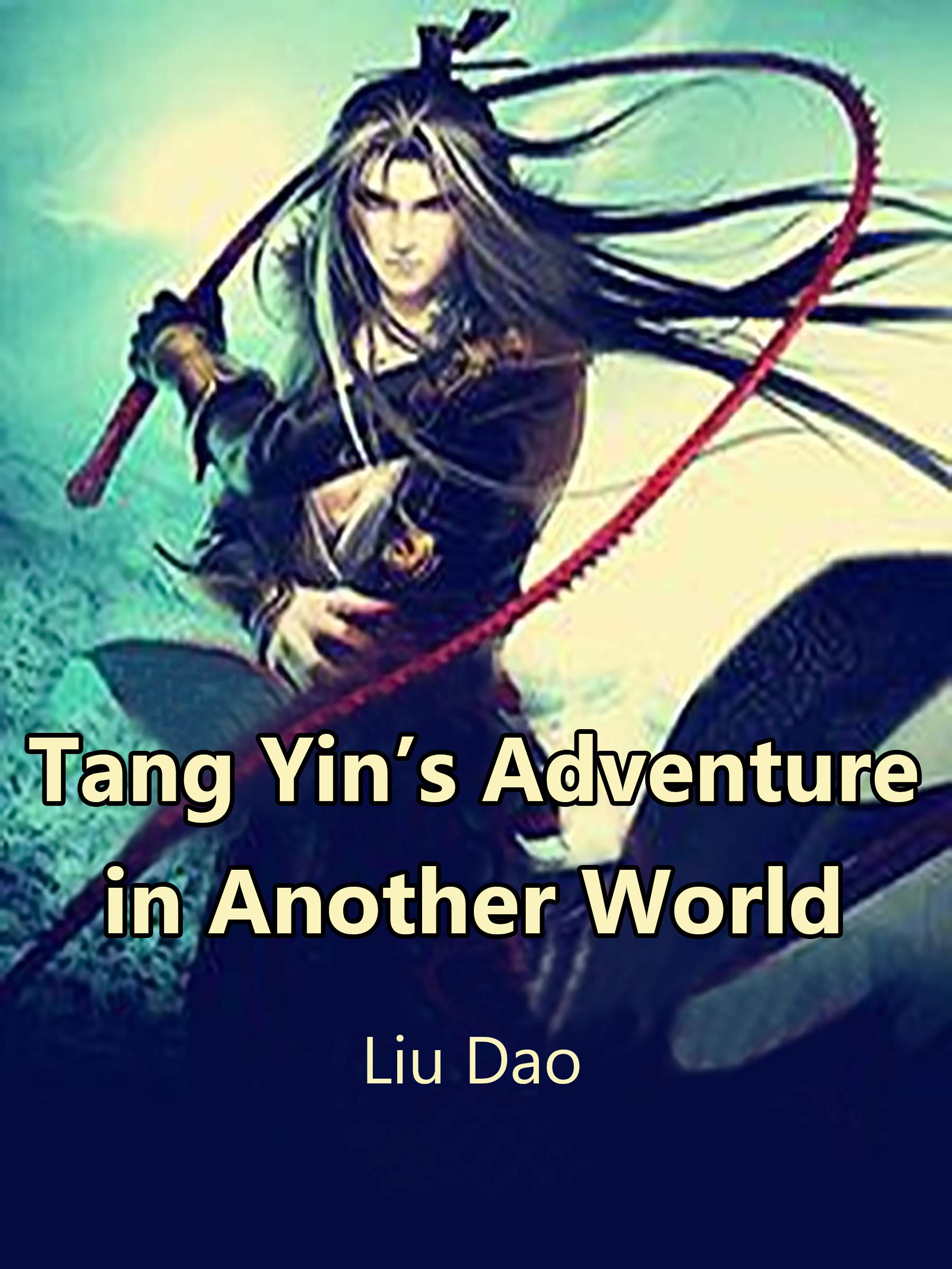 Tang Yin's Adventure in Another World: Volume 1 by Liu Dao | Goodreads