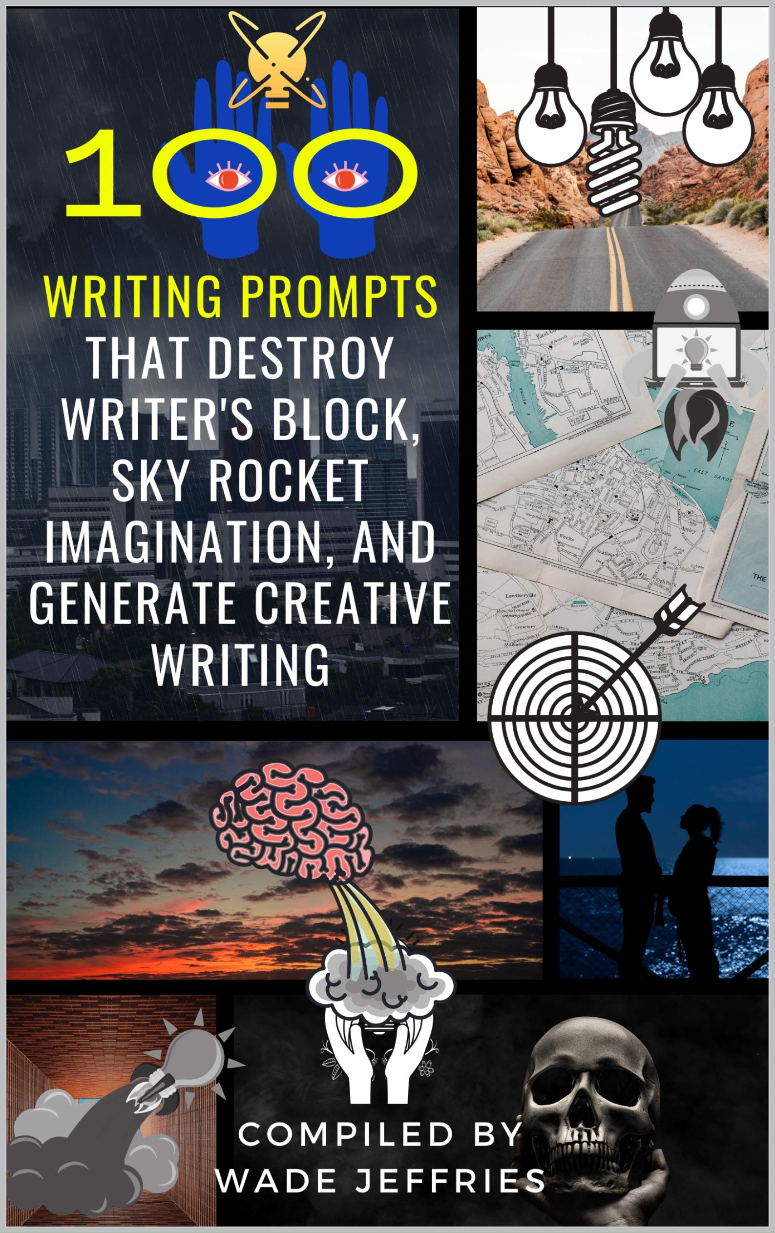 100 Writing Prompts that Destroy Writer's Block, Sky Rocket Imagination ...