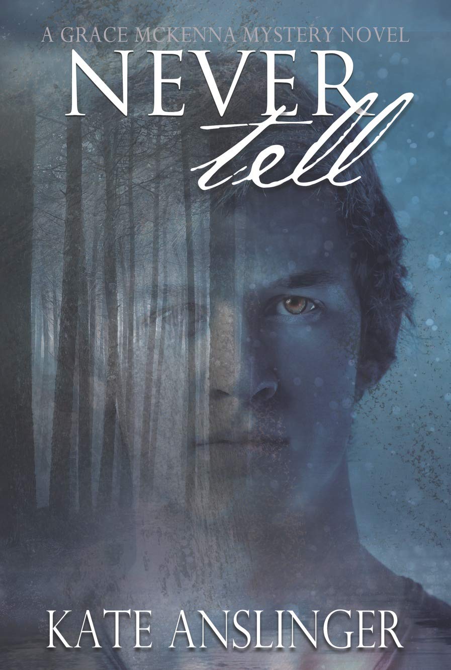 Never Tell (McKenna Mystery #3) by Kate Anslinger | Goodreads