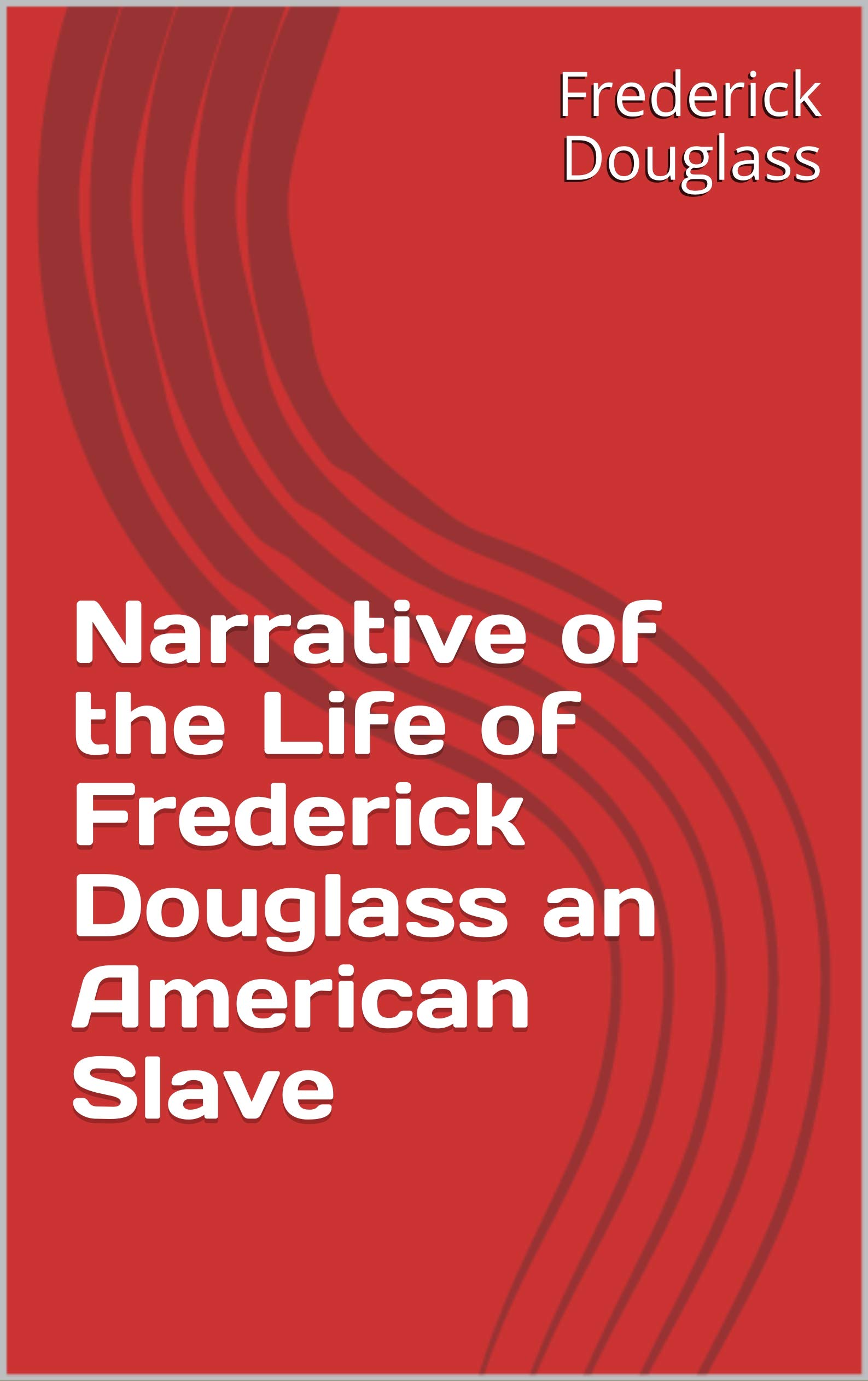 Narrative of the Life of Frederick Douglass an American Slave by ...
