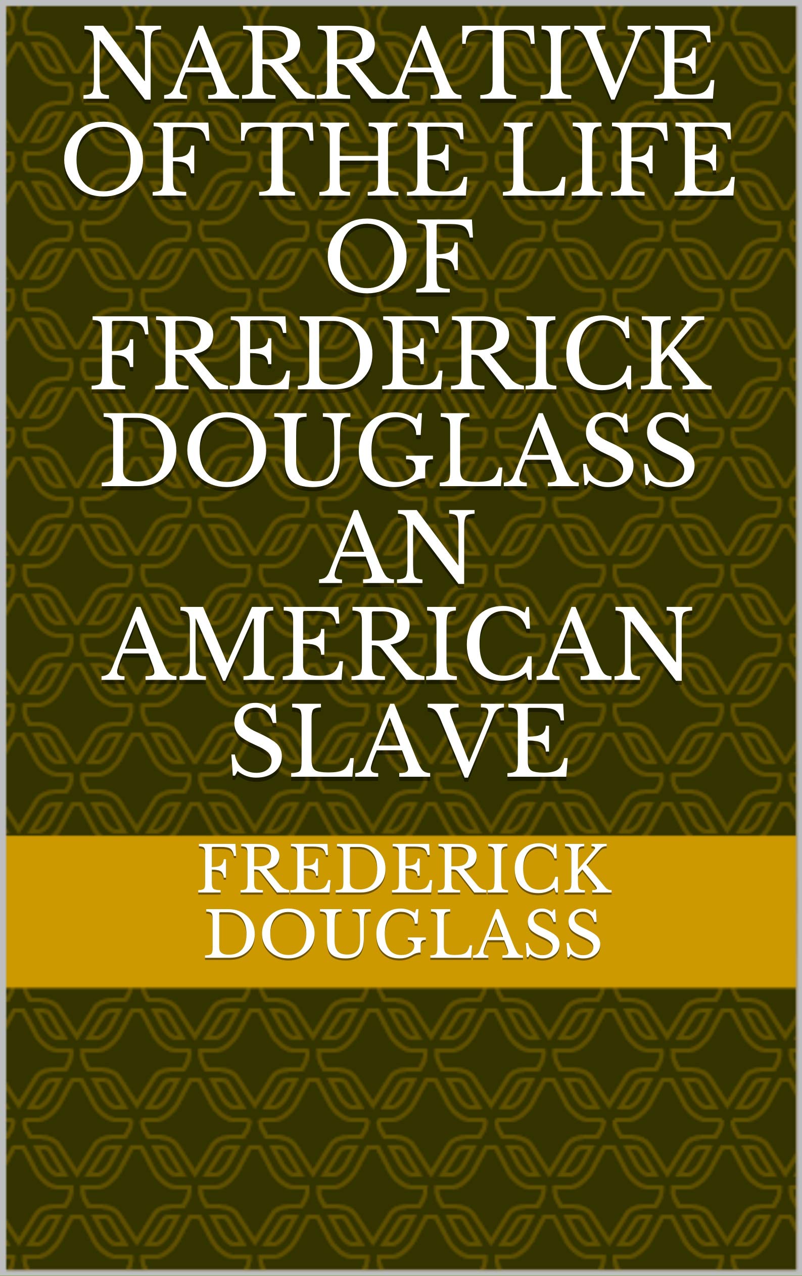 narrative of the life of frederick douglass an american slave by ...