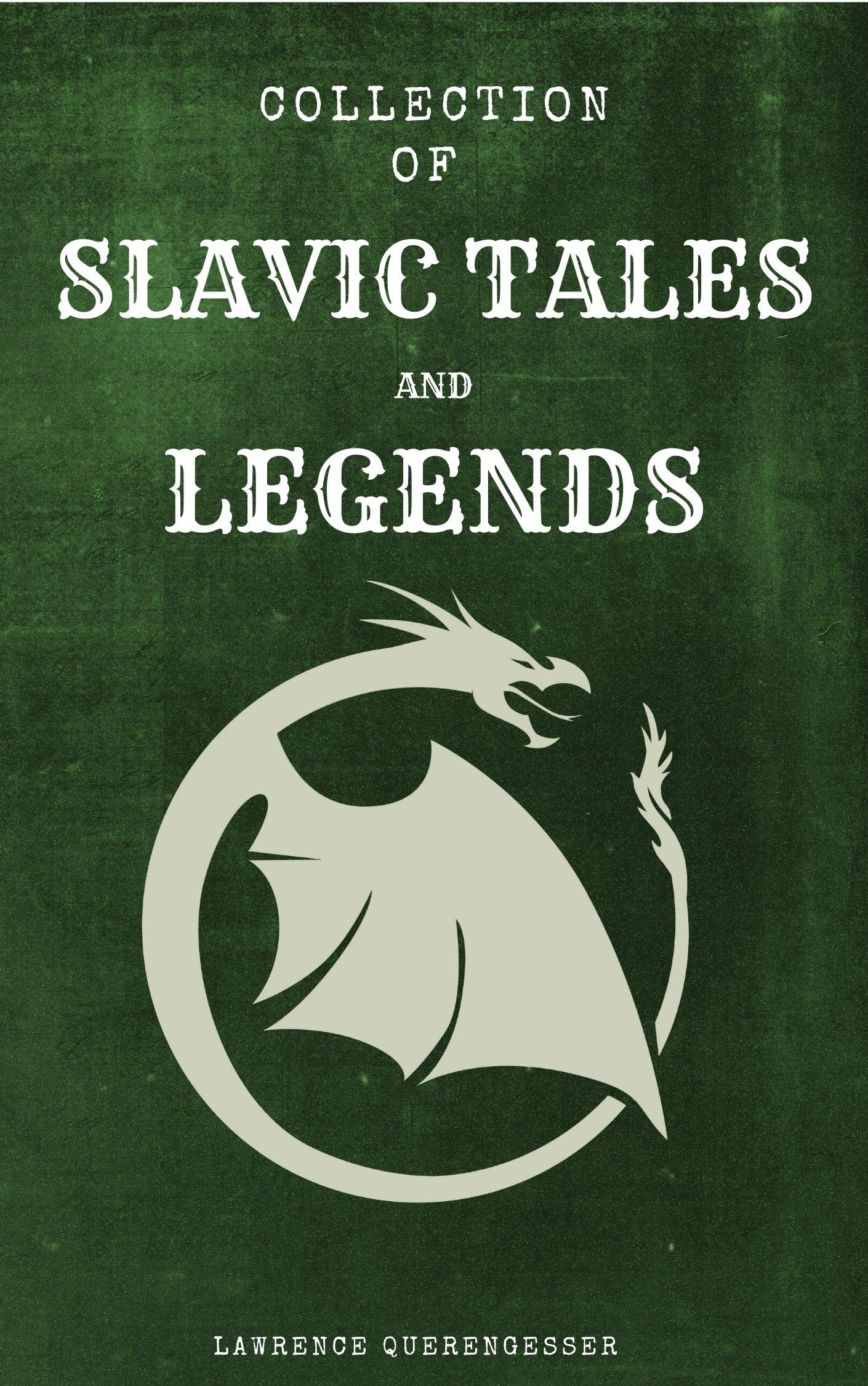 Collection of Slavic Tales and Legends: Stories, Folklore, Fairy Tales ...