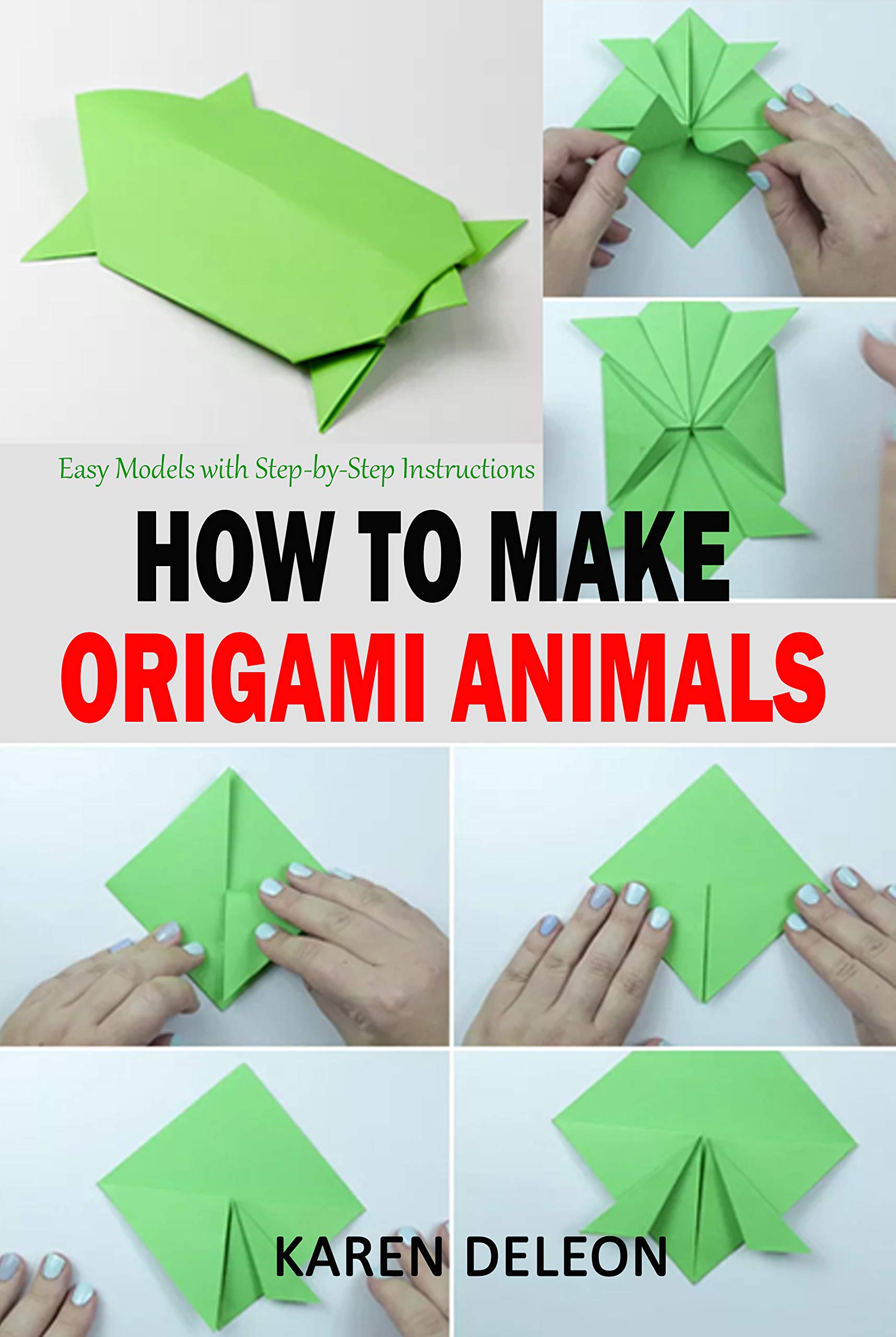 How to Make Origami Animals: Easy Models with Step-by-Step Instructions ...