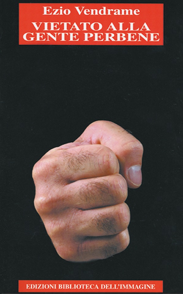 Vietato alla gente perbene by Ezio Vendrame | Goodreads