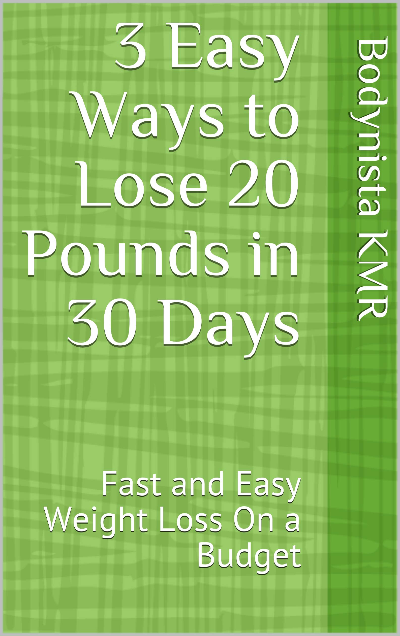 3 Easy Ways To Lose 20 Pounds In 30 Days Fast And Easy Weight Loss On 3 Easy Ways To Lose 20 Pounds In 30 Days Fast And Easy Weight Loss On