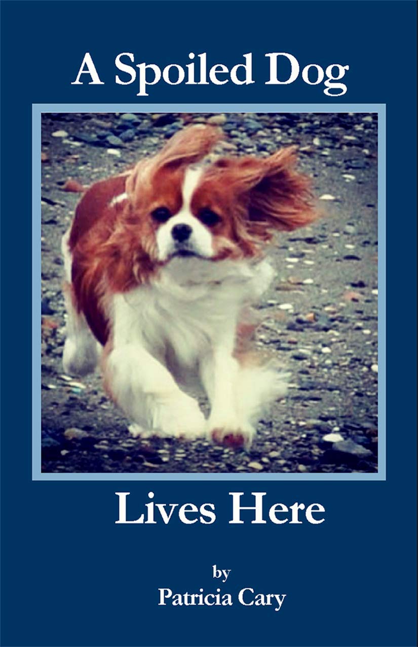 A Spoiled Dog Lives Here by Patricia Cary | Goodreads