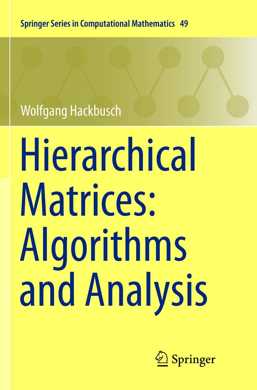 Hierarchical Matrices: Algorithms and Analysis by Wolfgang Hackbusch ...