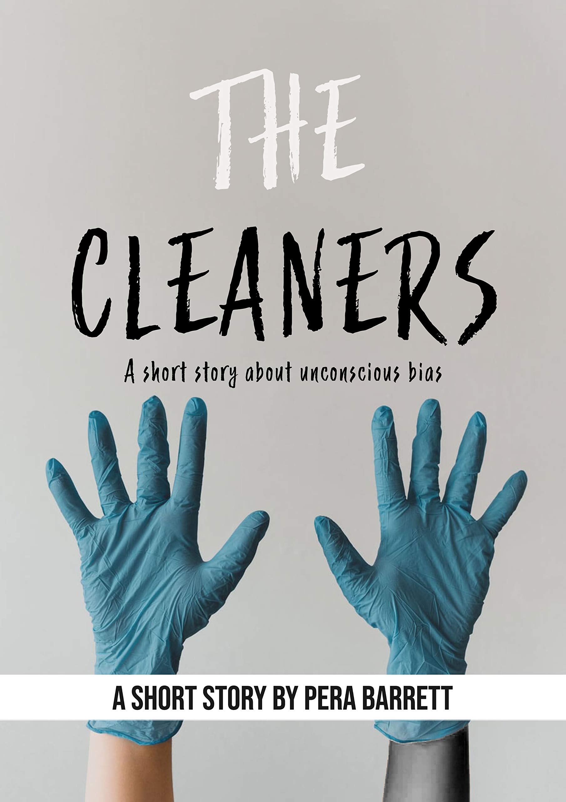 The Cleaners: A short story about unconscious bias by Pera Barrett | Goodreads
