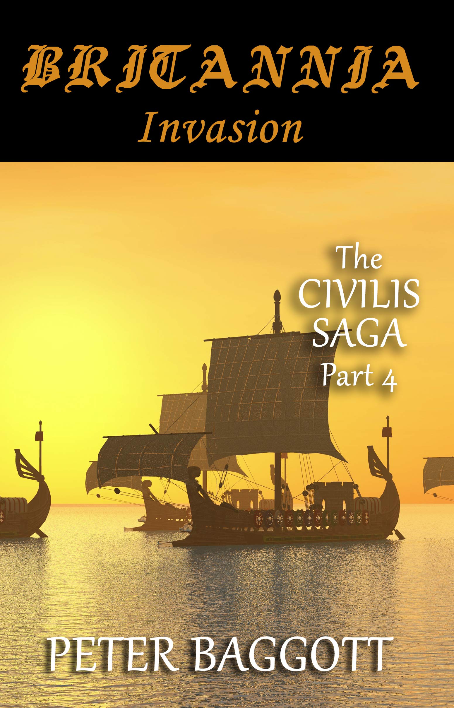 Britannia - Invasion: The Civilis Saga - Part 4 by Peter Baggott ...