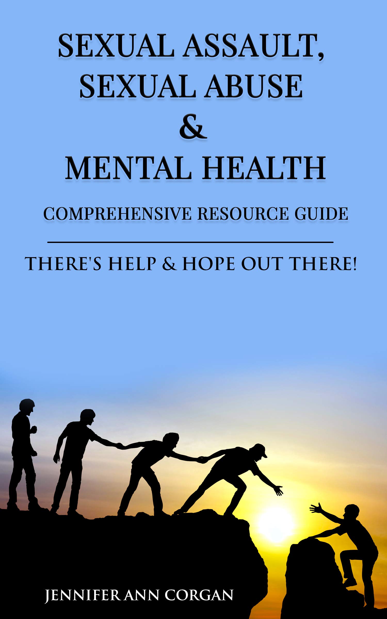 Sexual Assault, Sexual Abuse & Comprehensive Resource Guide: There's ...