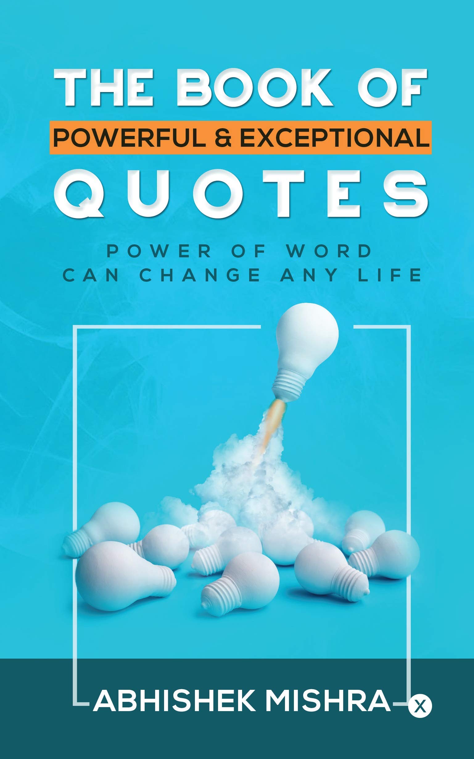 The Book of Powerful & Exceptional Quotes: Power of Word Can Change Any ...