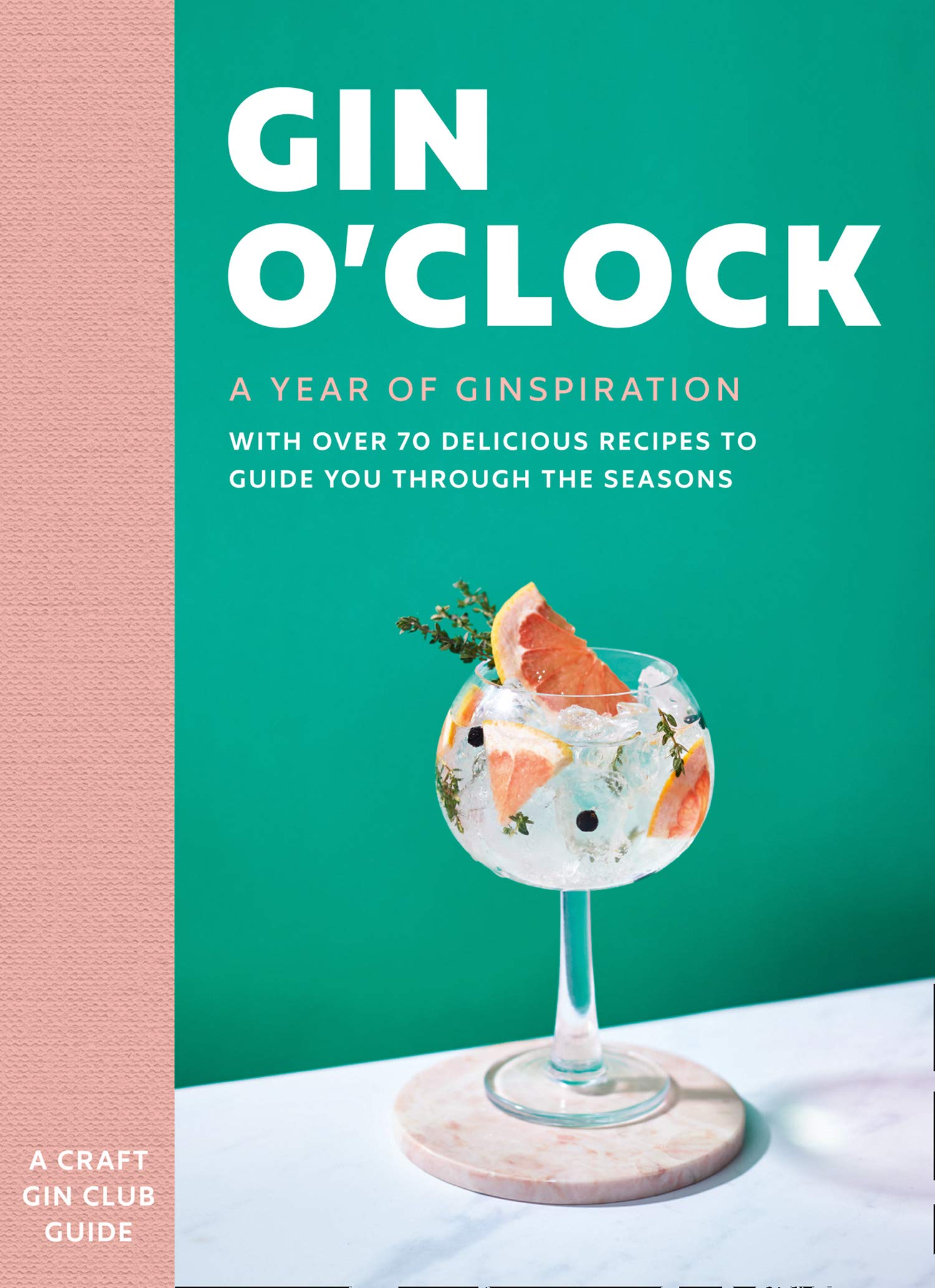 Gin O’clock: A Year of Ginspiration by Craft Gin Club | Goodreads